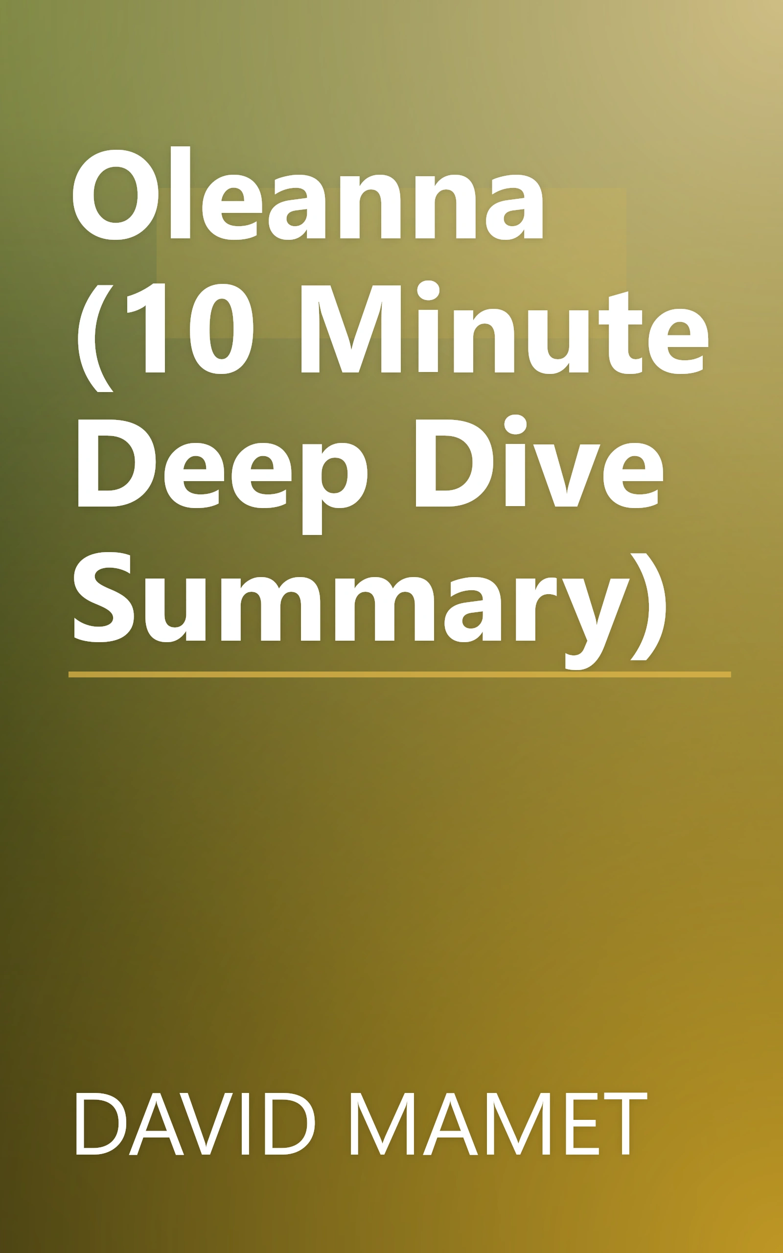 Oleanna (10 Minute   Deep Dive Summary) book cover
