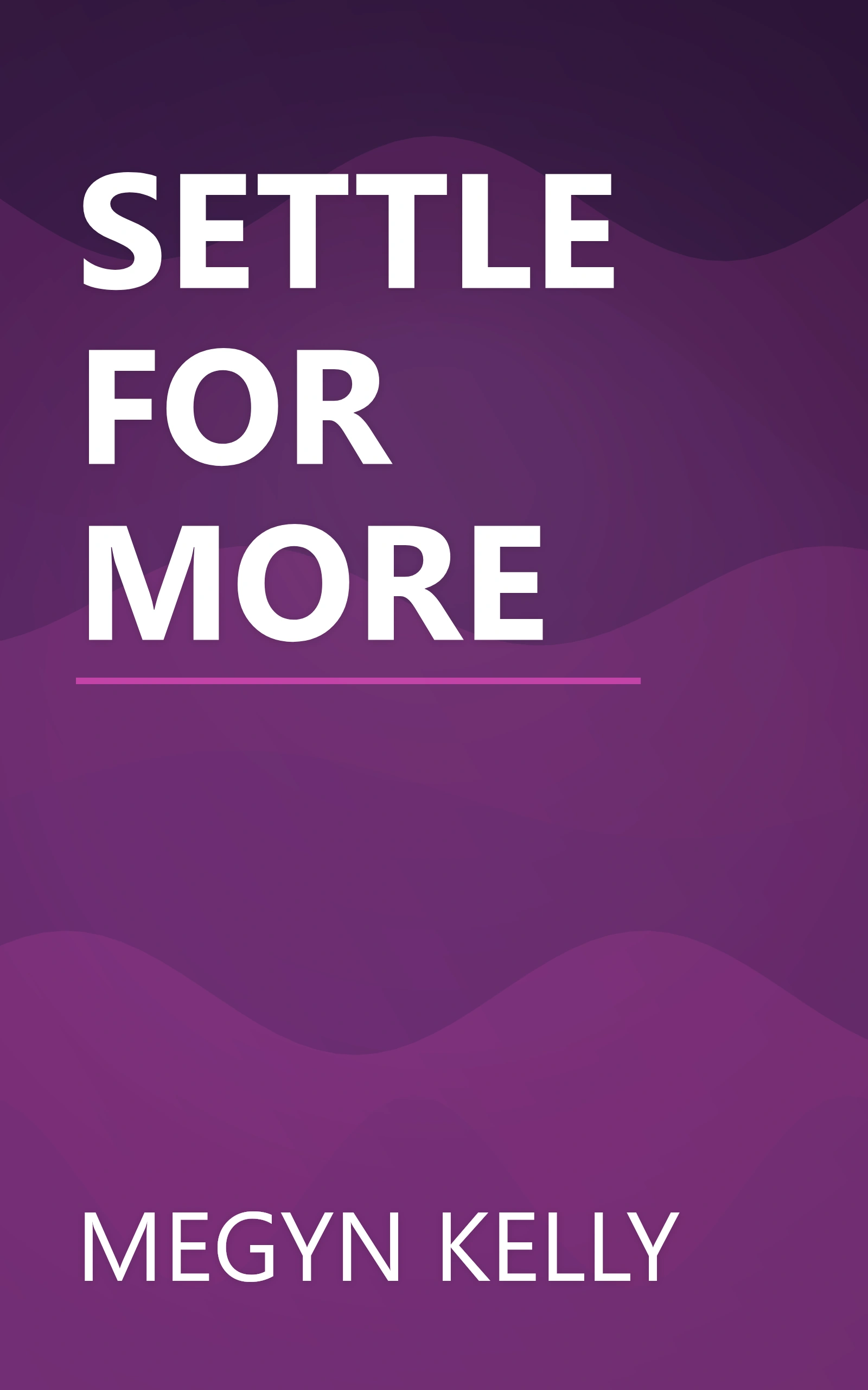 SETTLE FOR MORE book cover