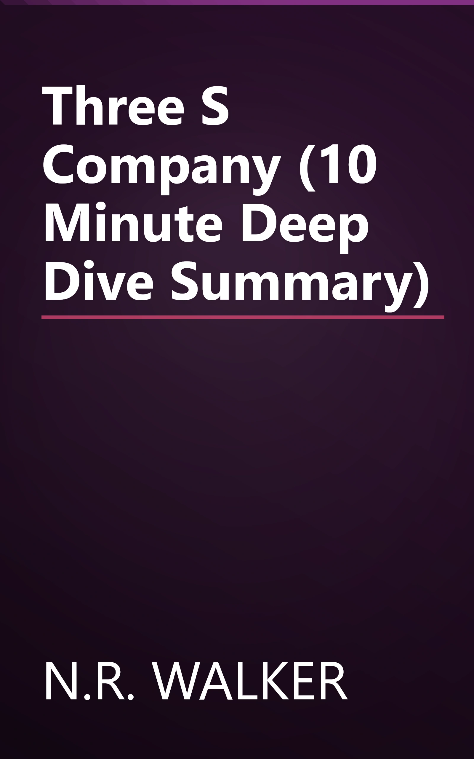 Three S Company (10 Minute   Deep Dive Summary) book cover