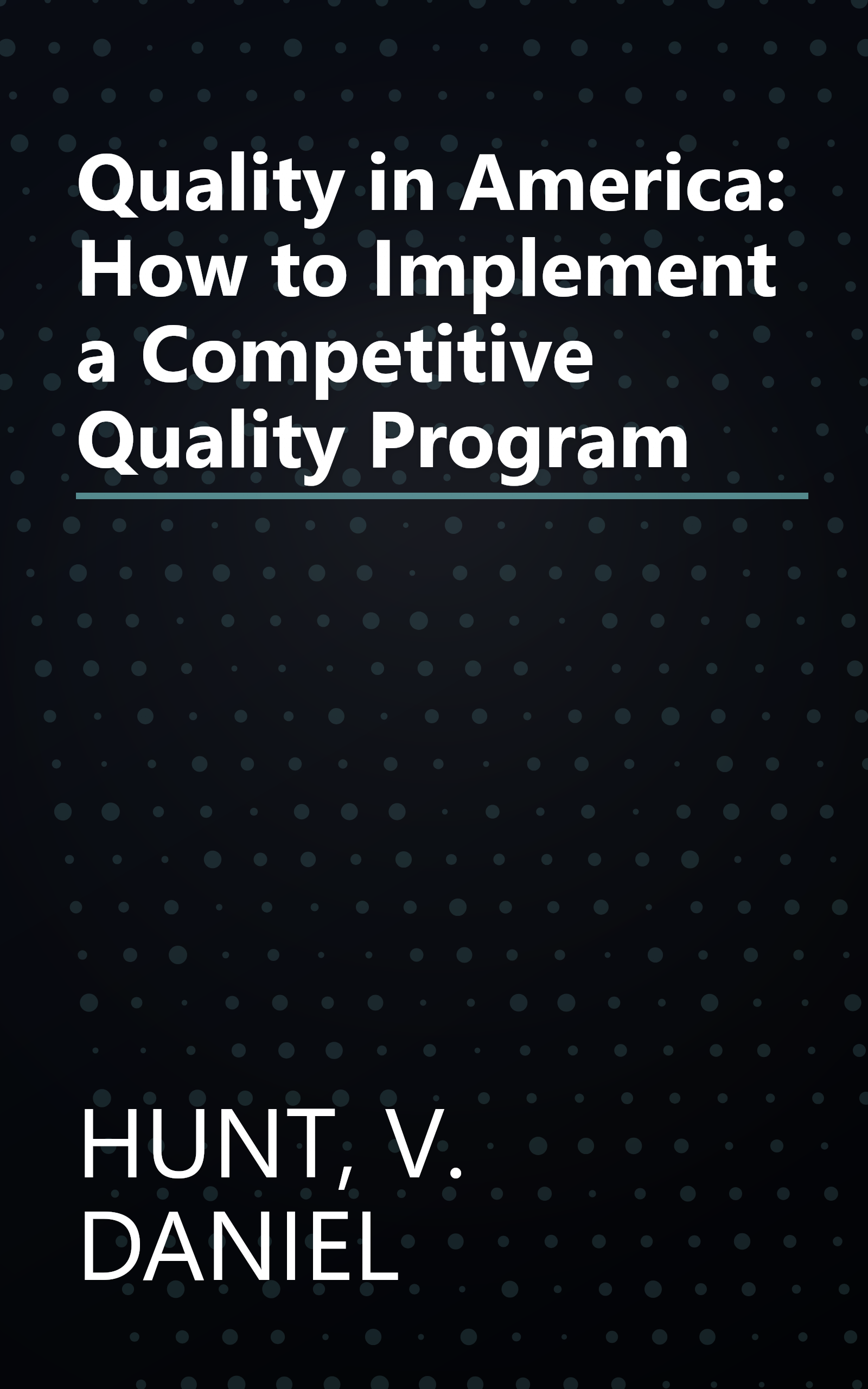 Quality in America: How to Implement a Competitive Quality Program book cover
