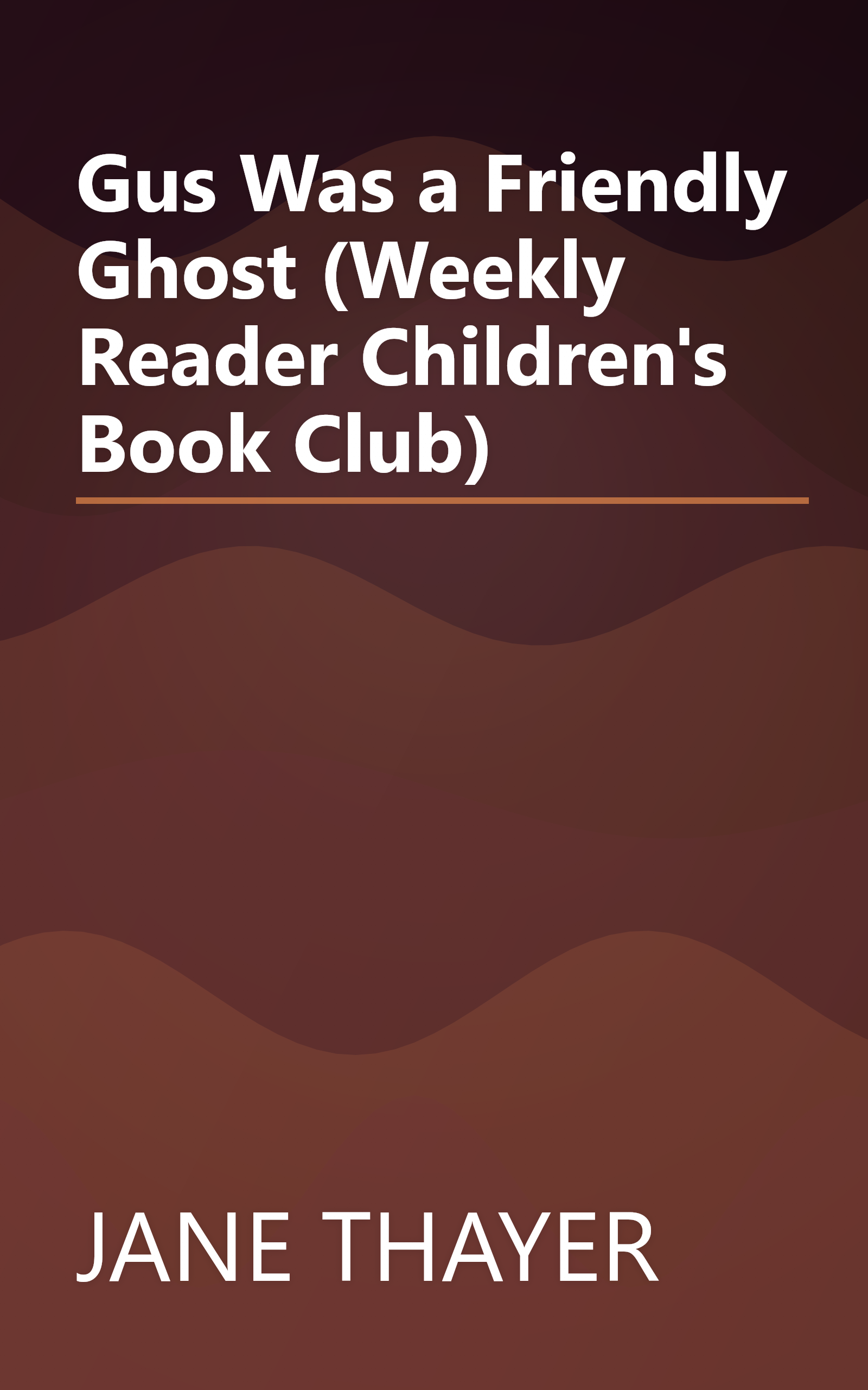 Gus Was a Friendly Ghost (Weekly Reader Children's Book Club) book cover