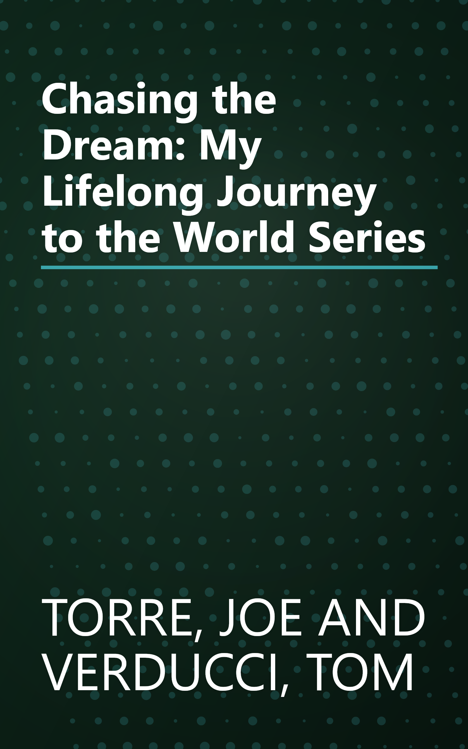 Chasing the Dream: My Lifelong Journey to the World Series book cover