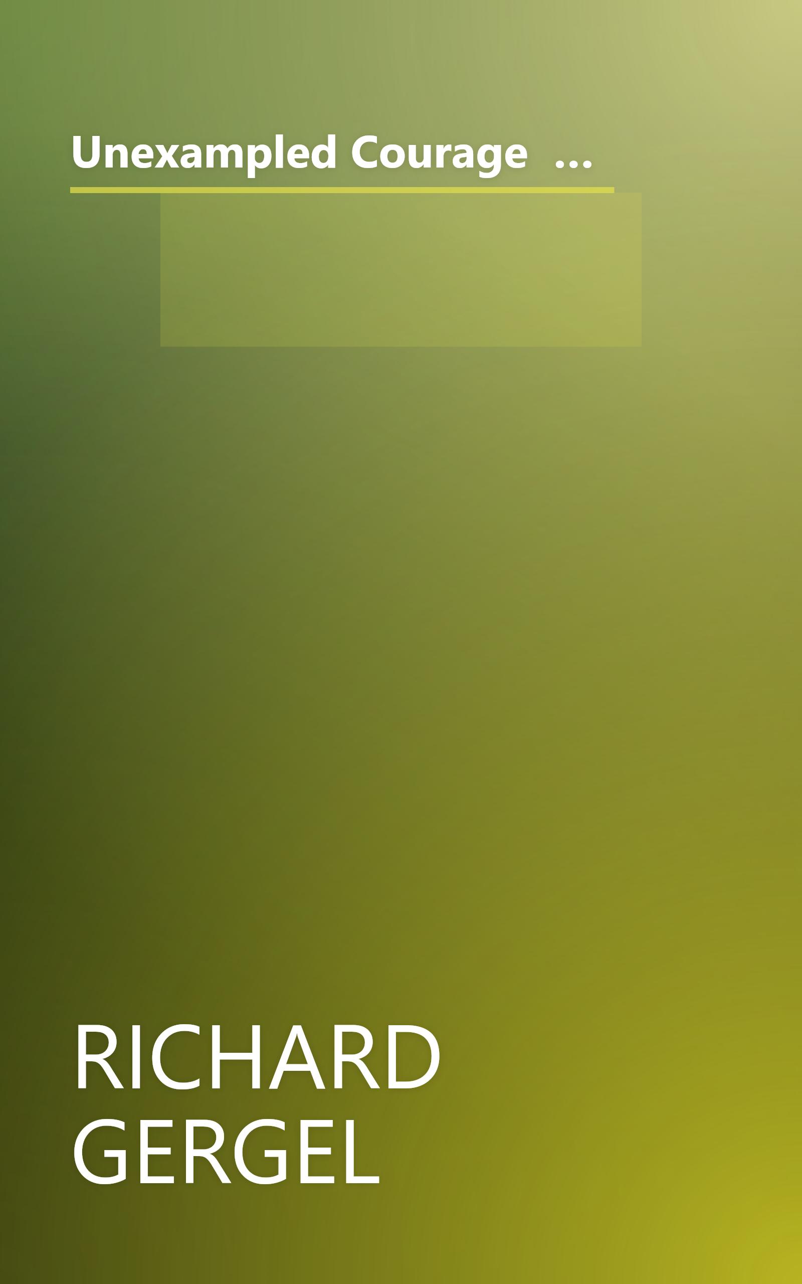 Unexampled Courage  The Blinding Of Sgt  Isaac Woodard And The Awakening Of President Harry S  Truma (10 Minute   Deep Dive Summary) book cover