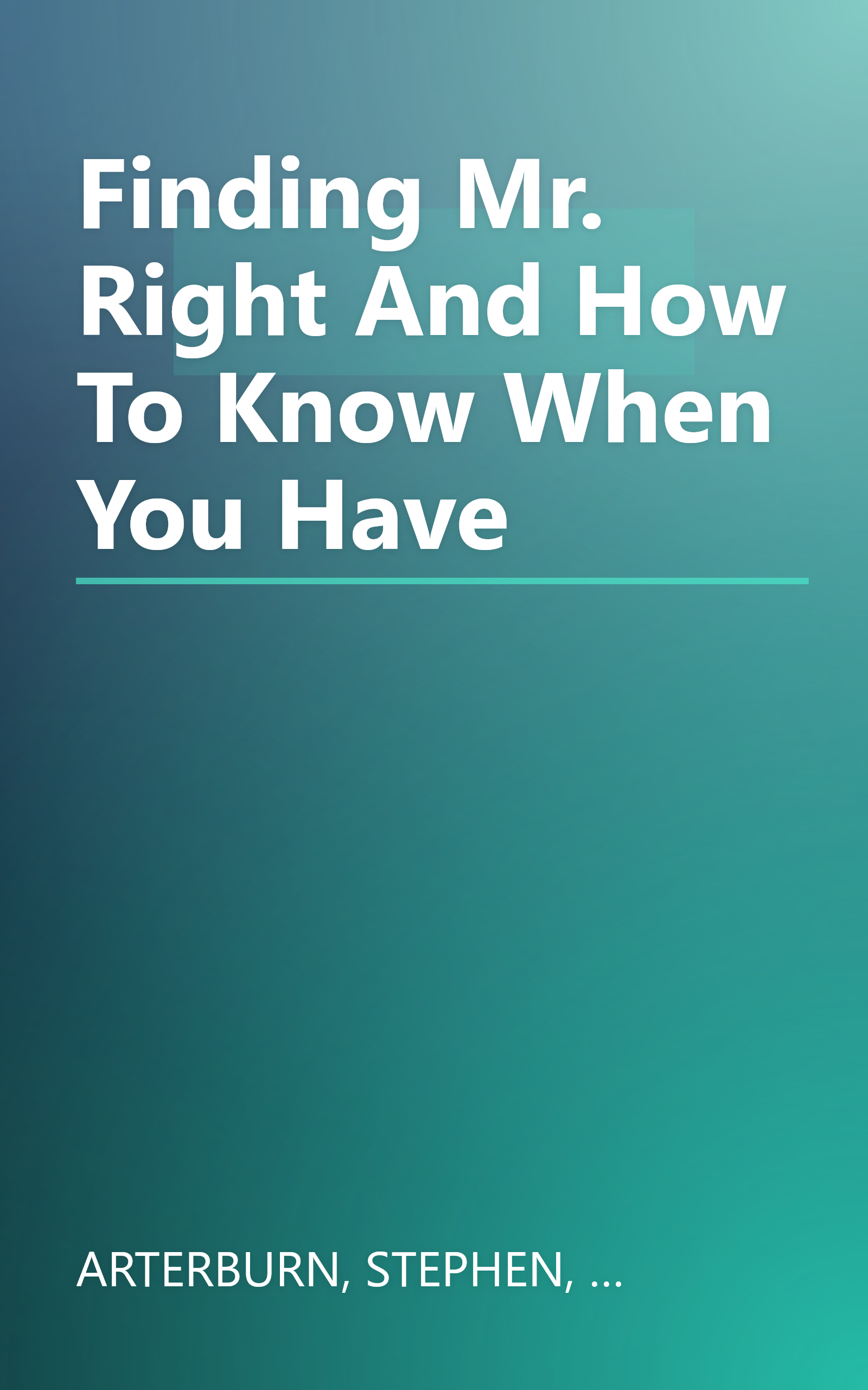 Finding Mr. Right And How To Know When You Have book cover