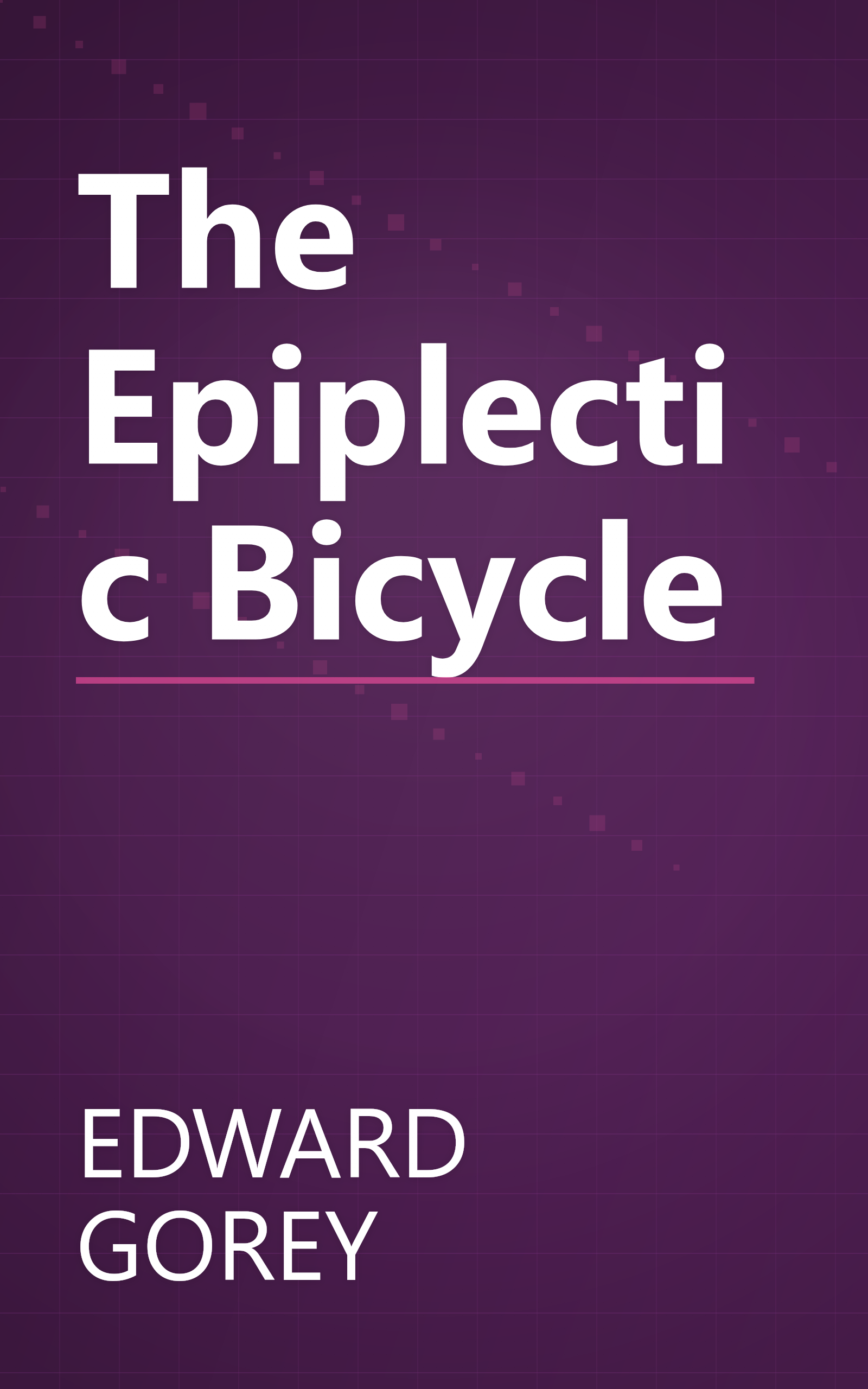 The Epiplectic Bicycle book cover