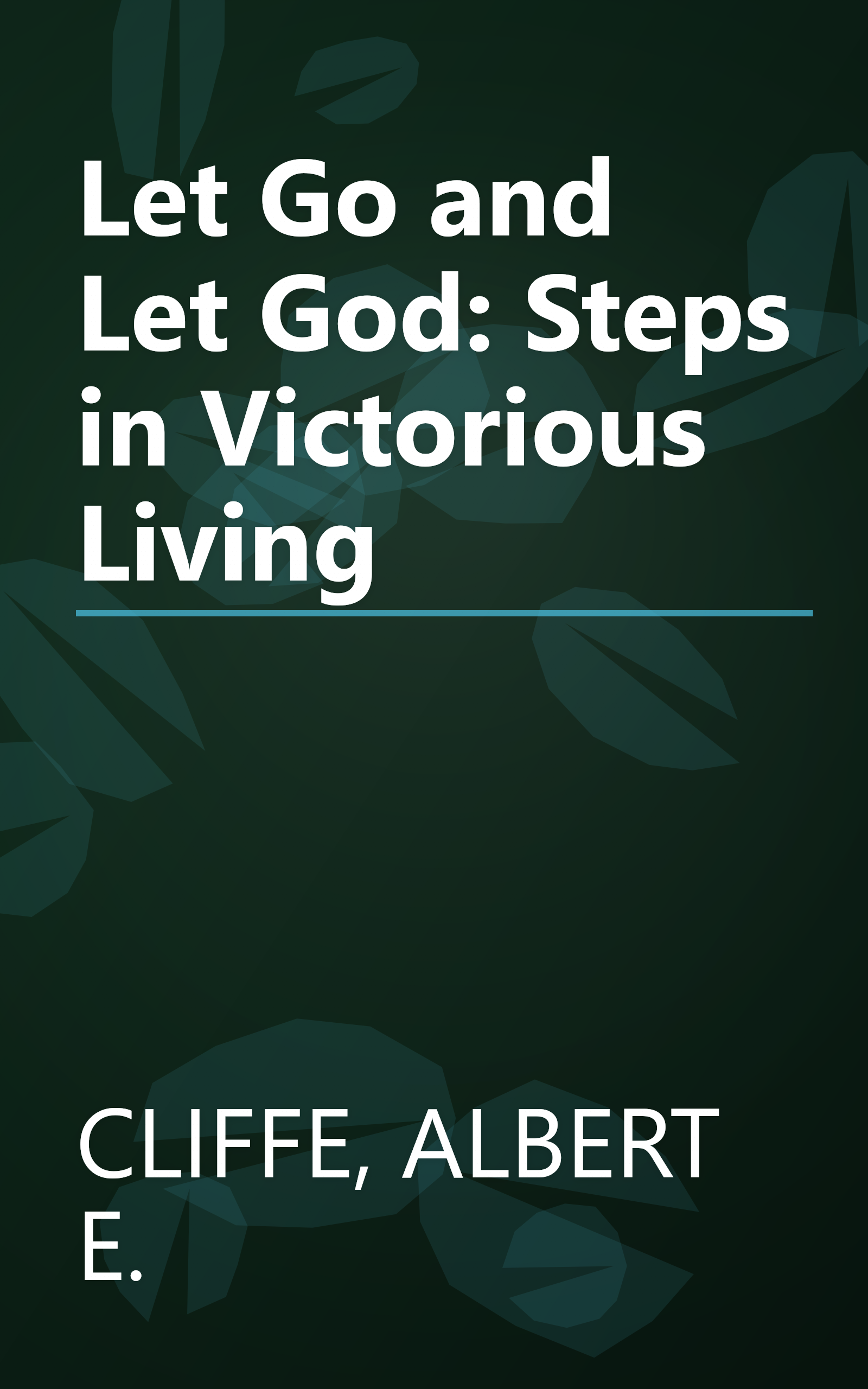 Let Go and Let God: Steps in Victorious Living book cover