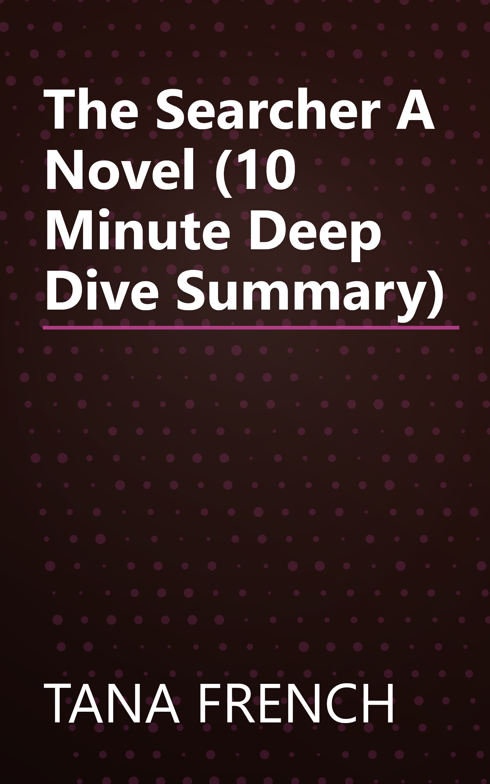 The Searcher  A Novel (10 Minute   Deep Dive Summary) book cover