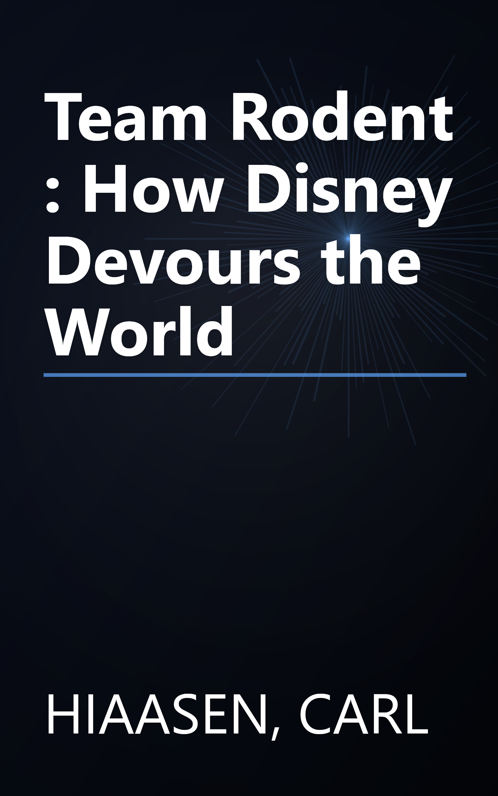 Team Rodent : How Disney Devours the World book cover