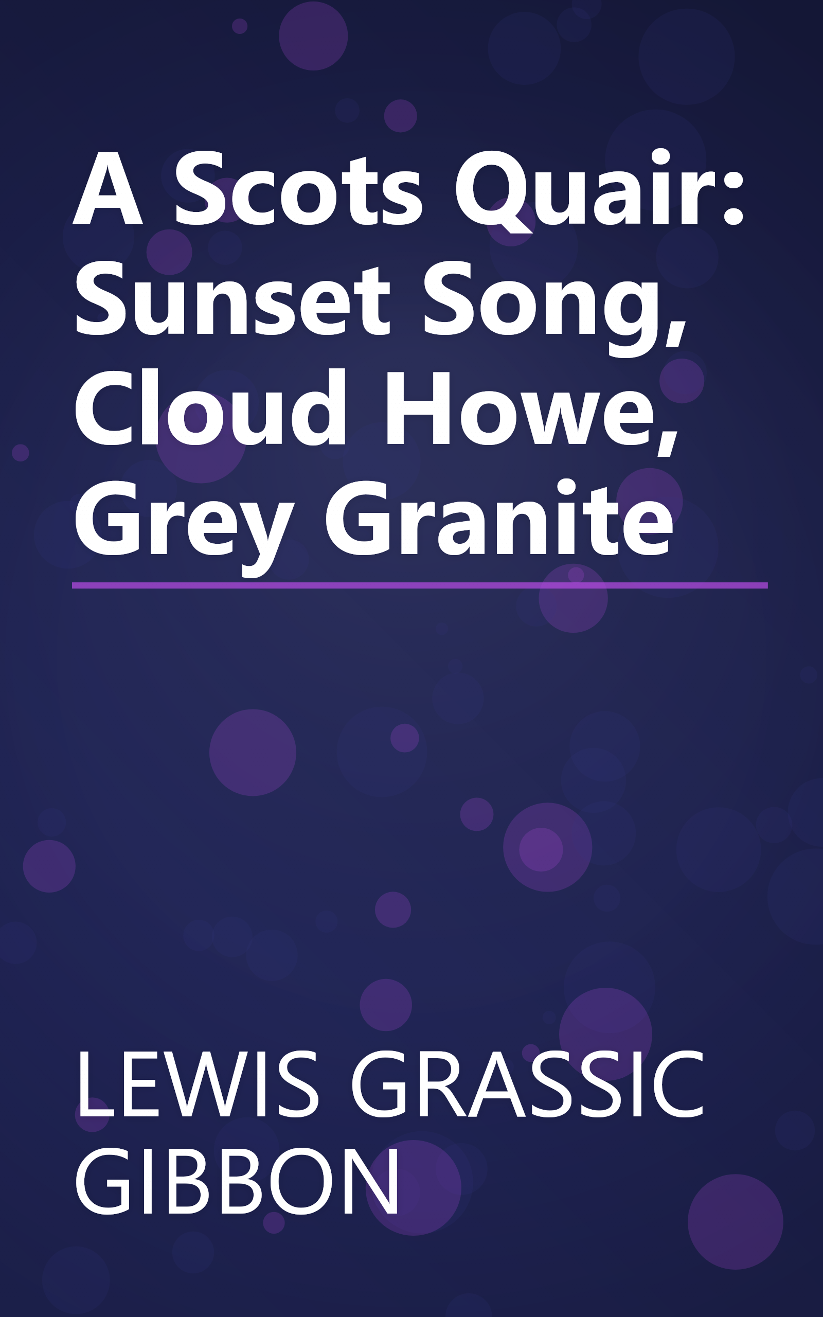 A Scots Quair: Sunset Song, Cloud Howe, Grey Granite book cover