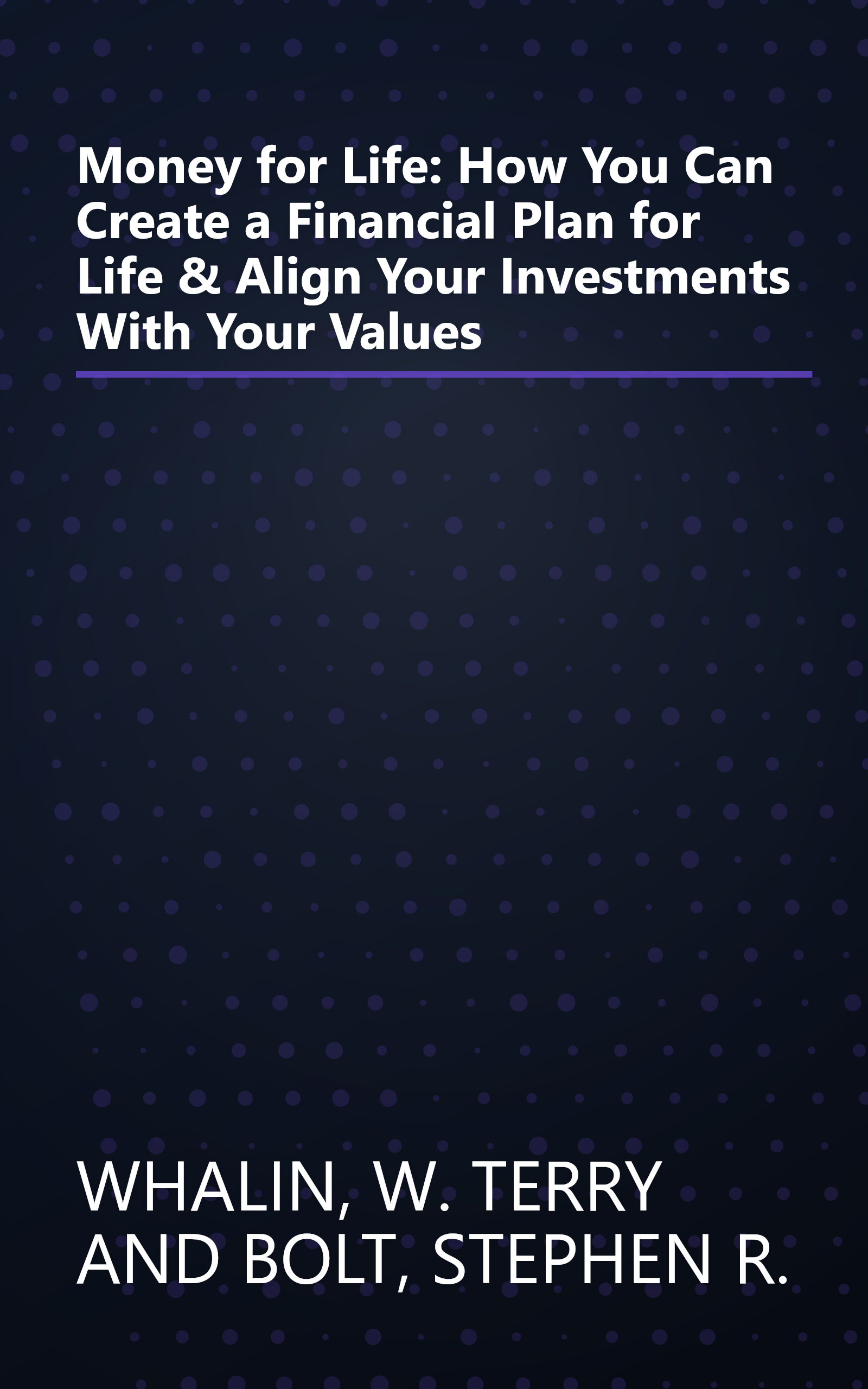 Money for Life: How You Can Create a Financial Plan for Life & Align Your Investments With Your Values book cover