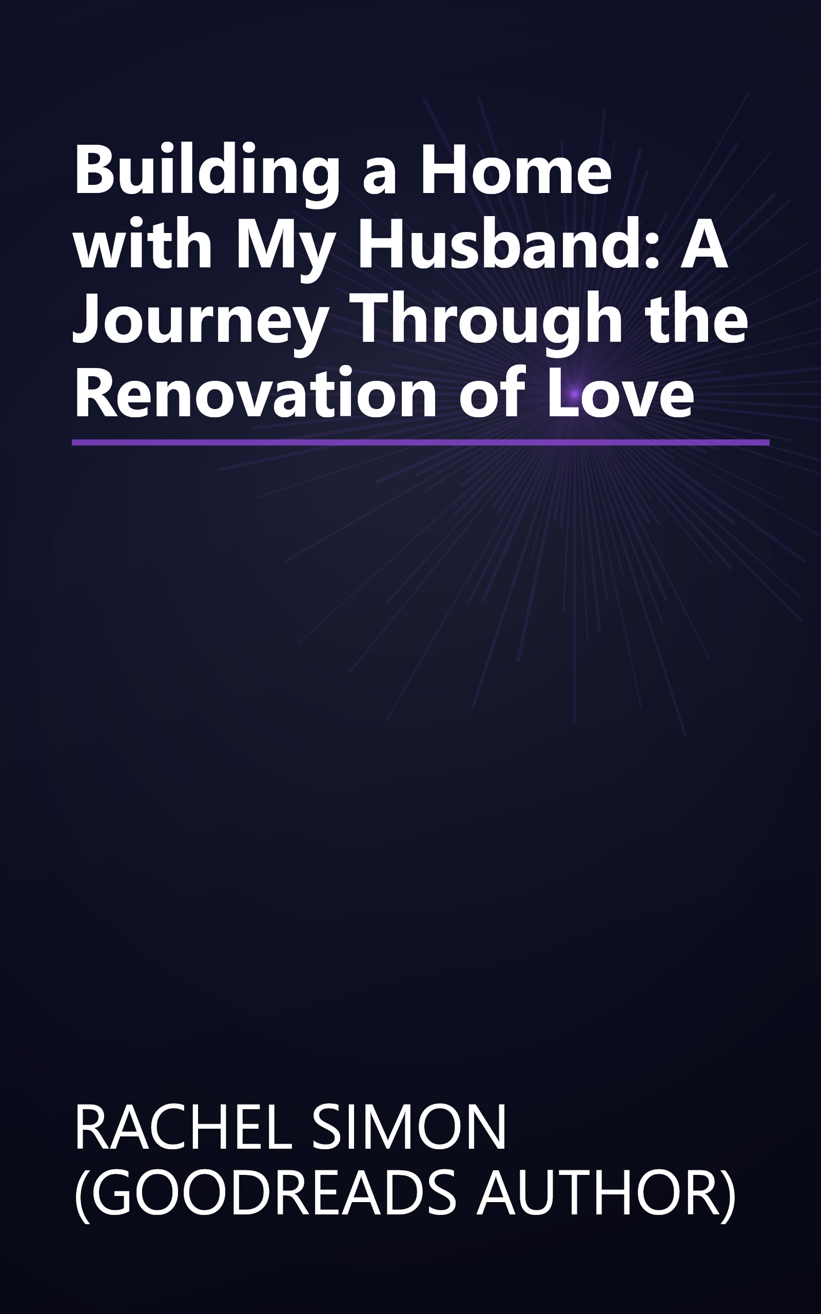 Building a Home with My Husband: A Journey Through the Renovation of Love book cover