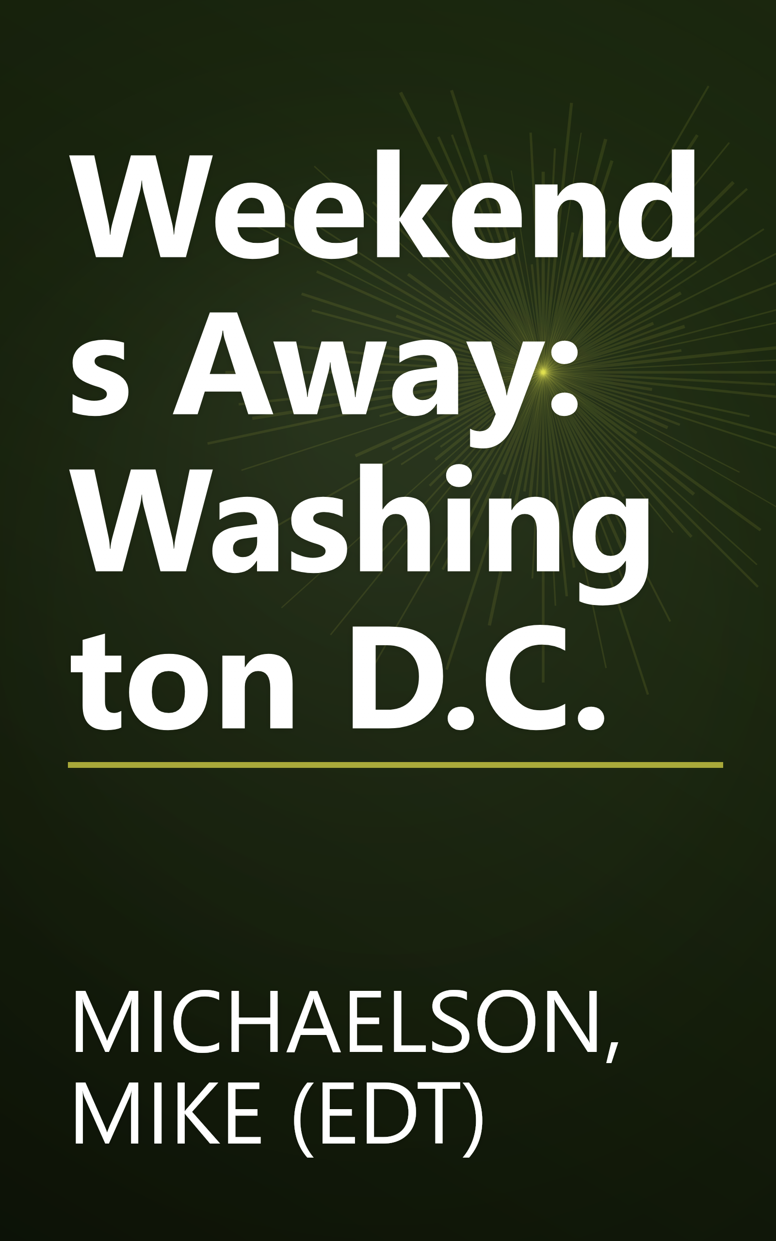 Weekends Away: Washington D.C. book cover