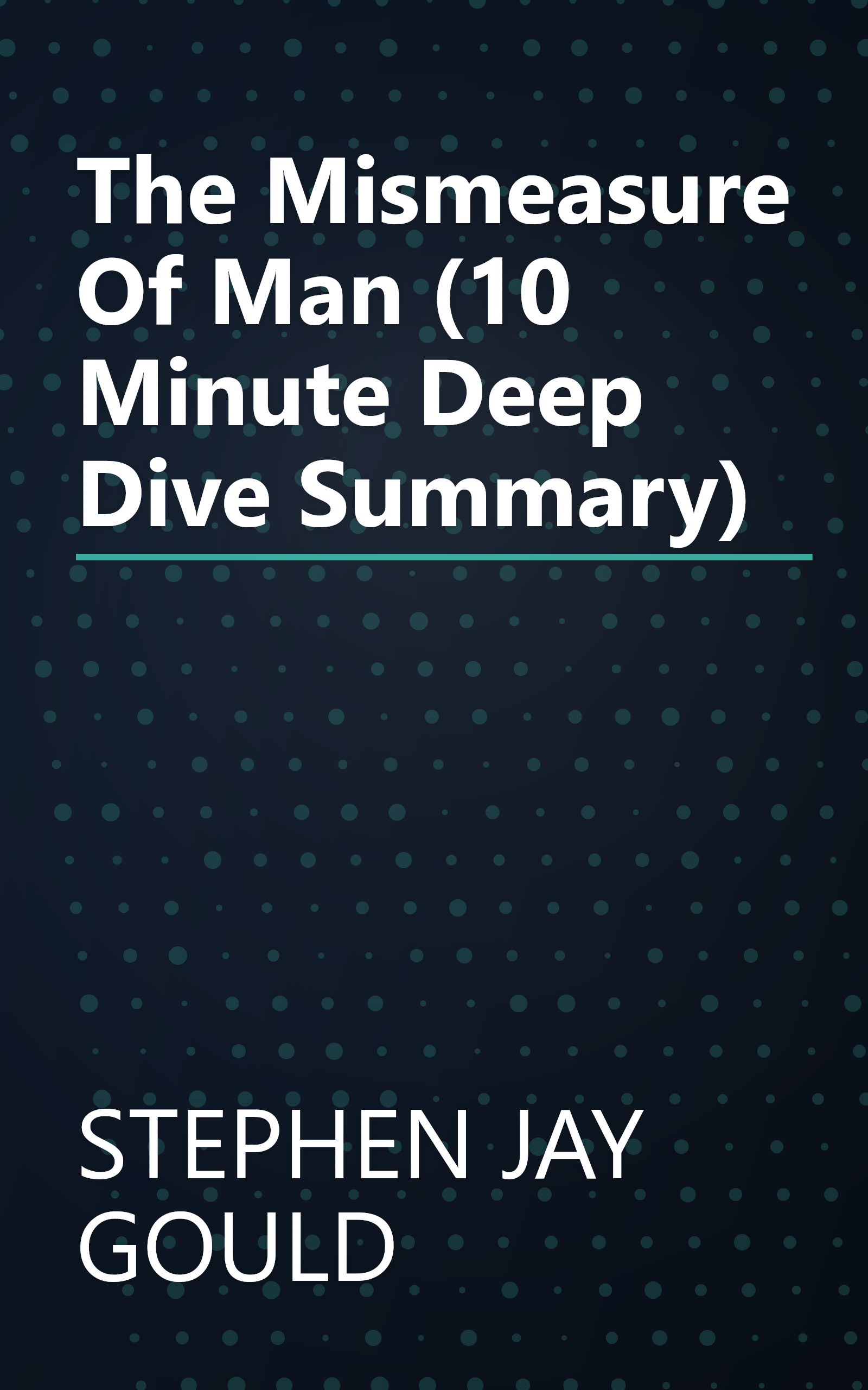 The Mismeasure Of Man (10 Minute   Deep Dive Summary) book cover