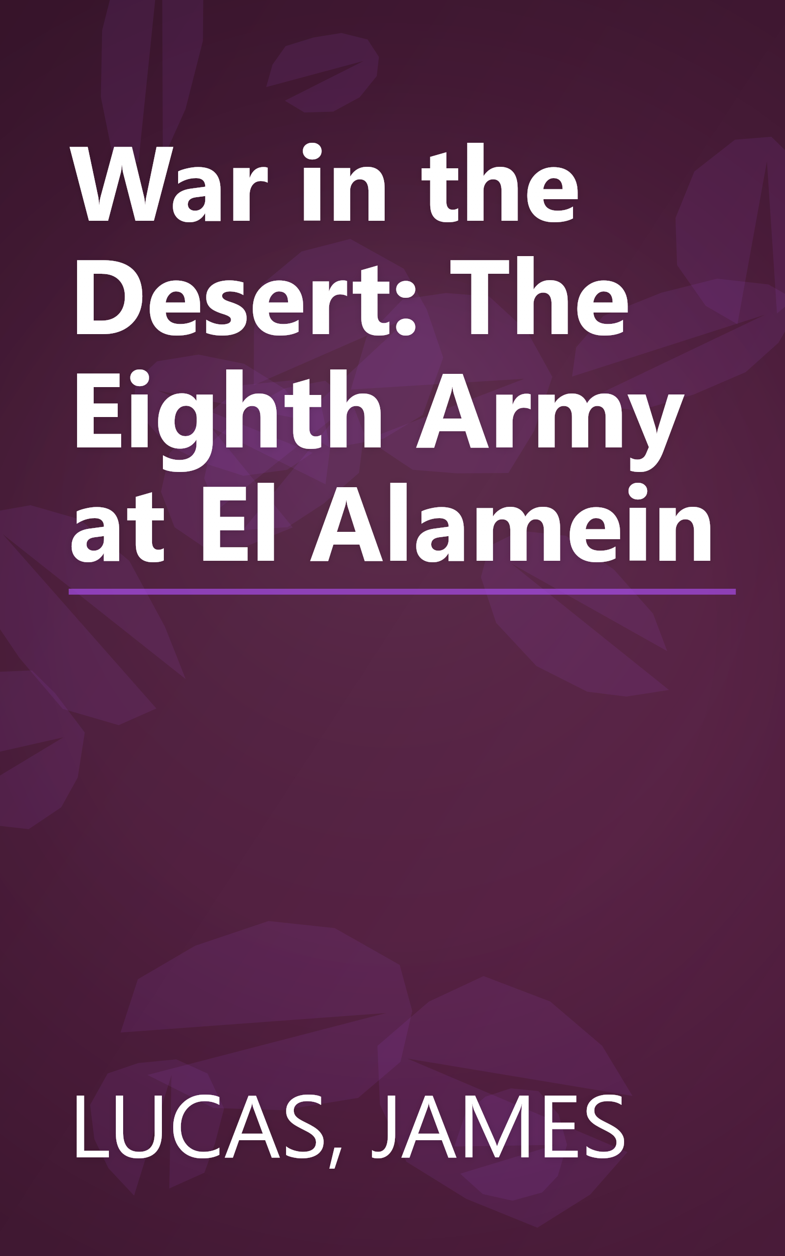 War in the Desert: The Eighth Army at El Alamein book cover
