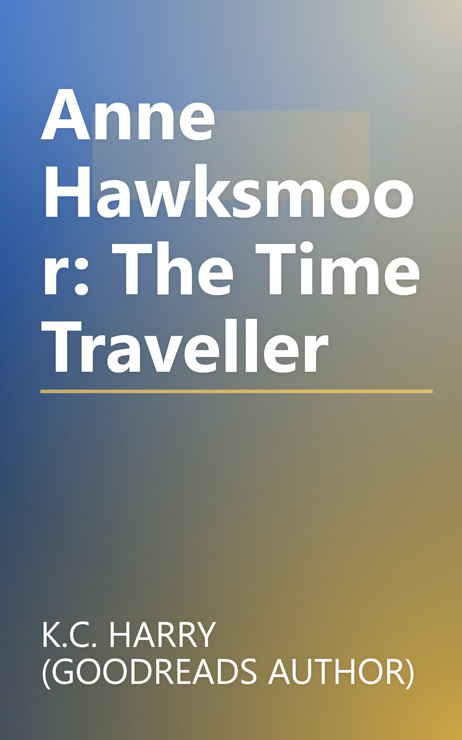 Anne Hawksmoor: The Time Traveller book cover