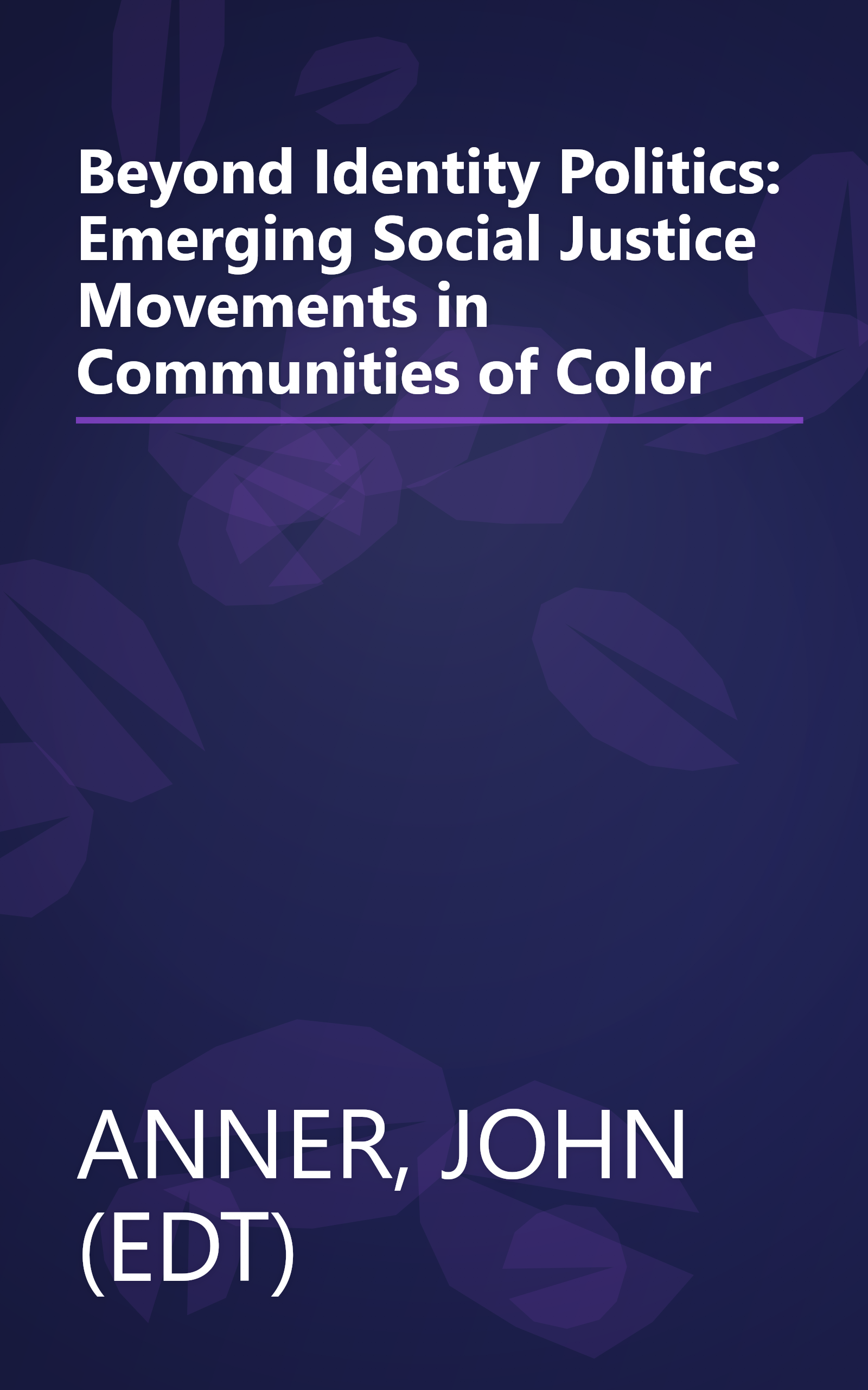 Beyond Identity Politics: Emerging Social Justice Movements in Communities of Color book cover