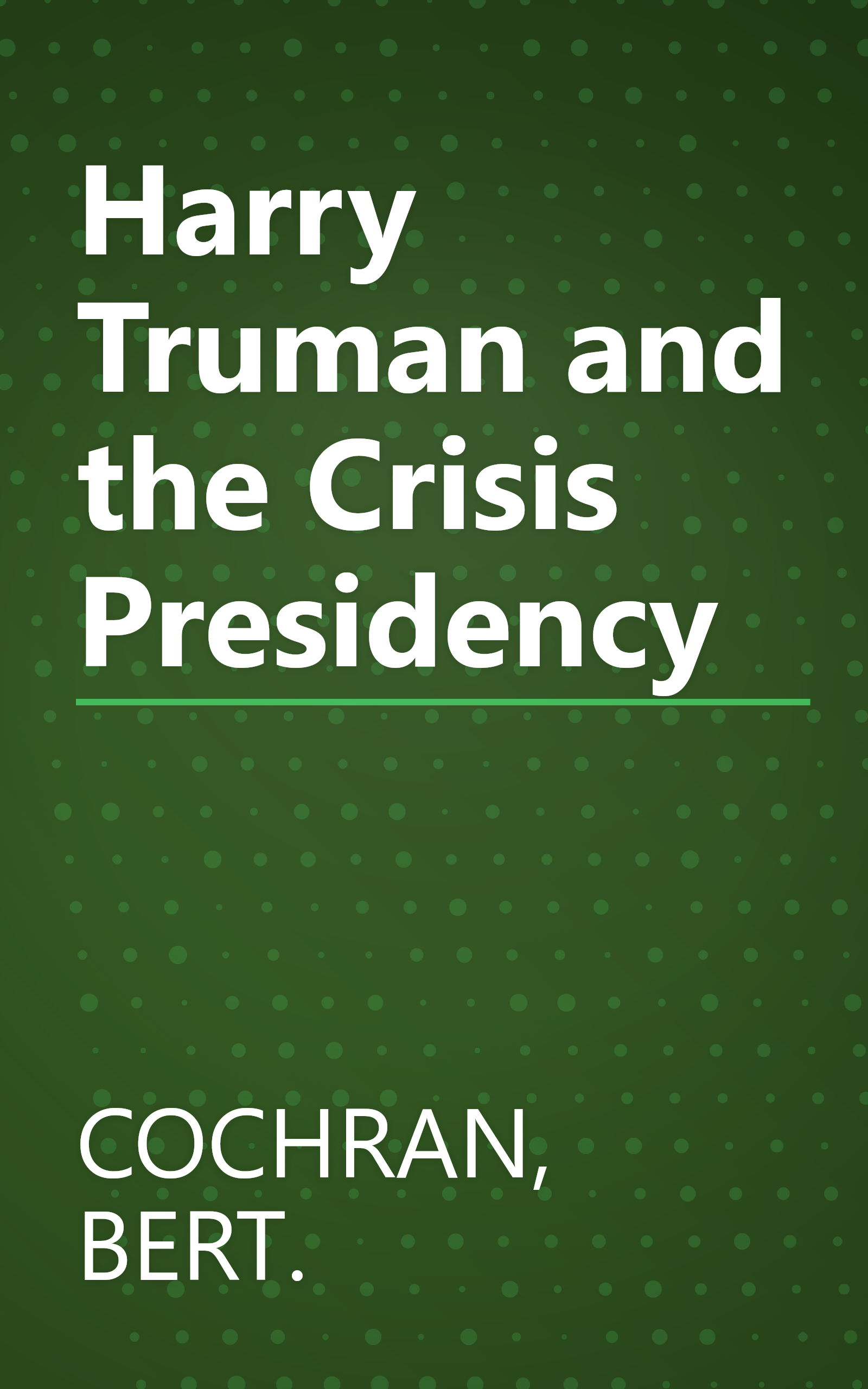 Harry Truman and the Crisis Presidency book cover