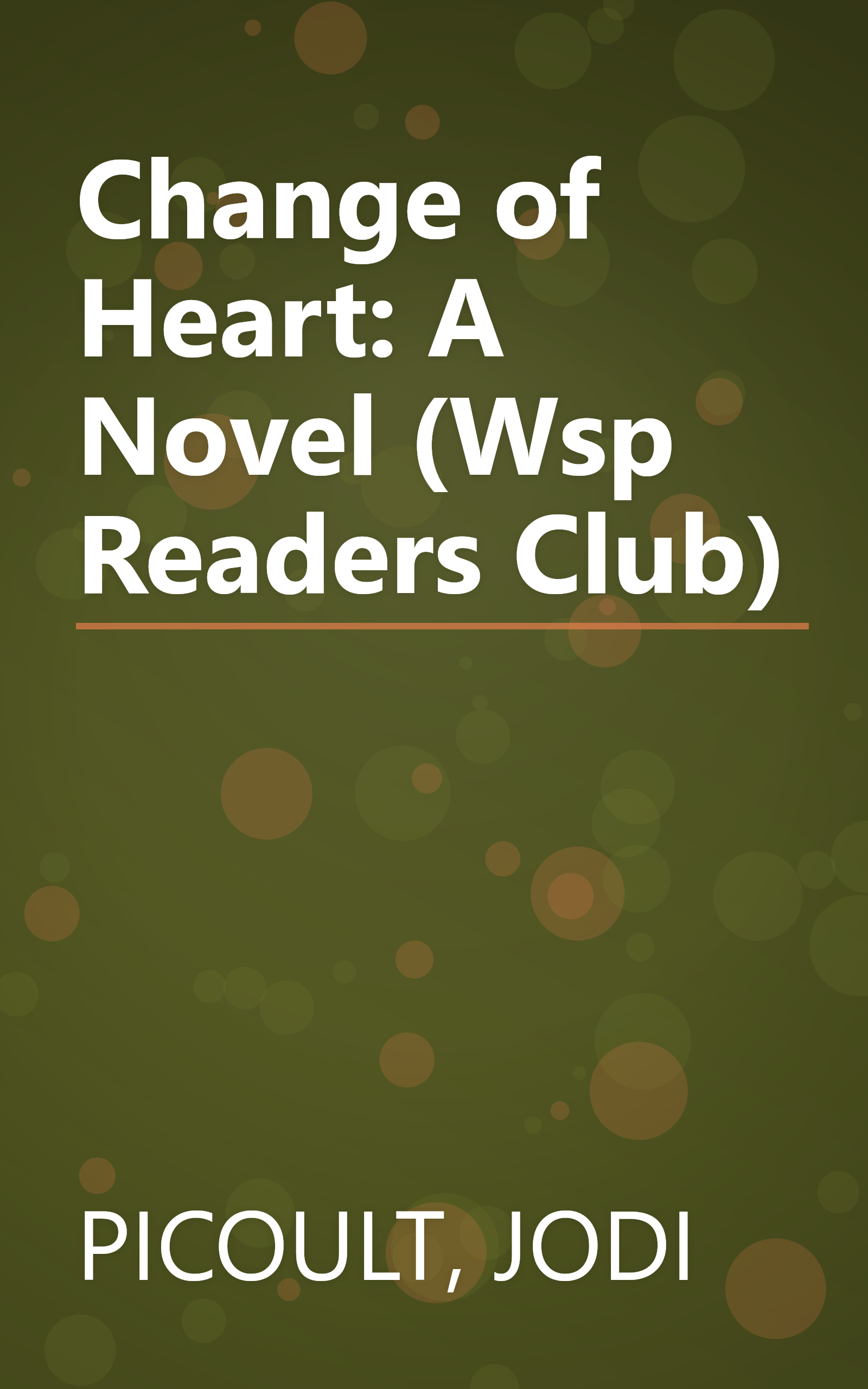 Change of Heart: A Novel (Wsp Readers Club) book cover
