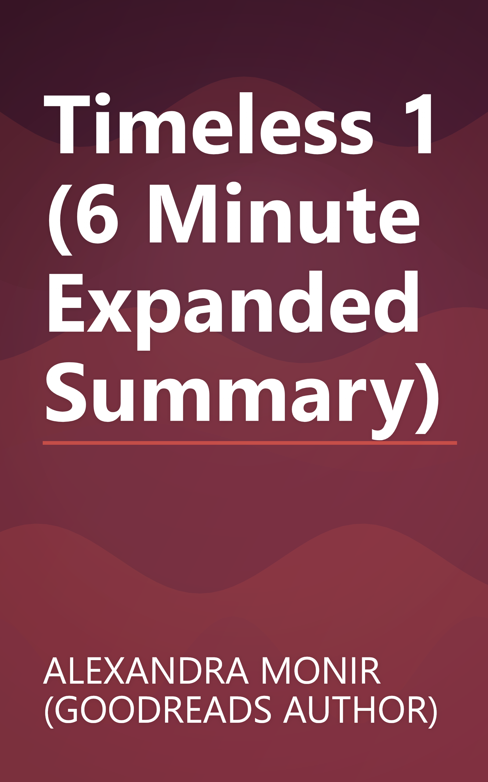 Timeless 1 (6 Minute   Expanded Summary) book cover