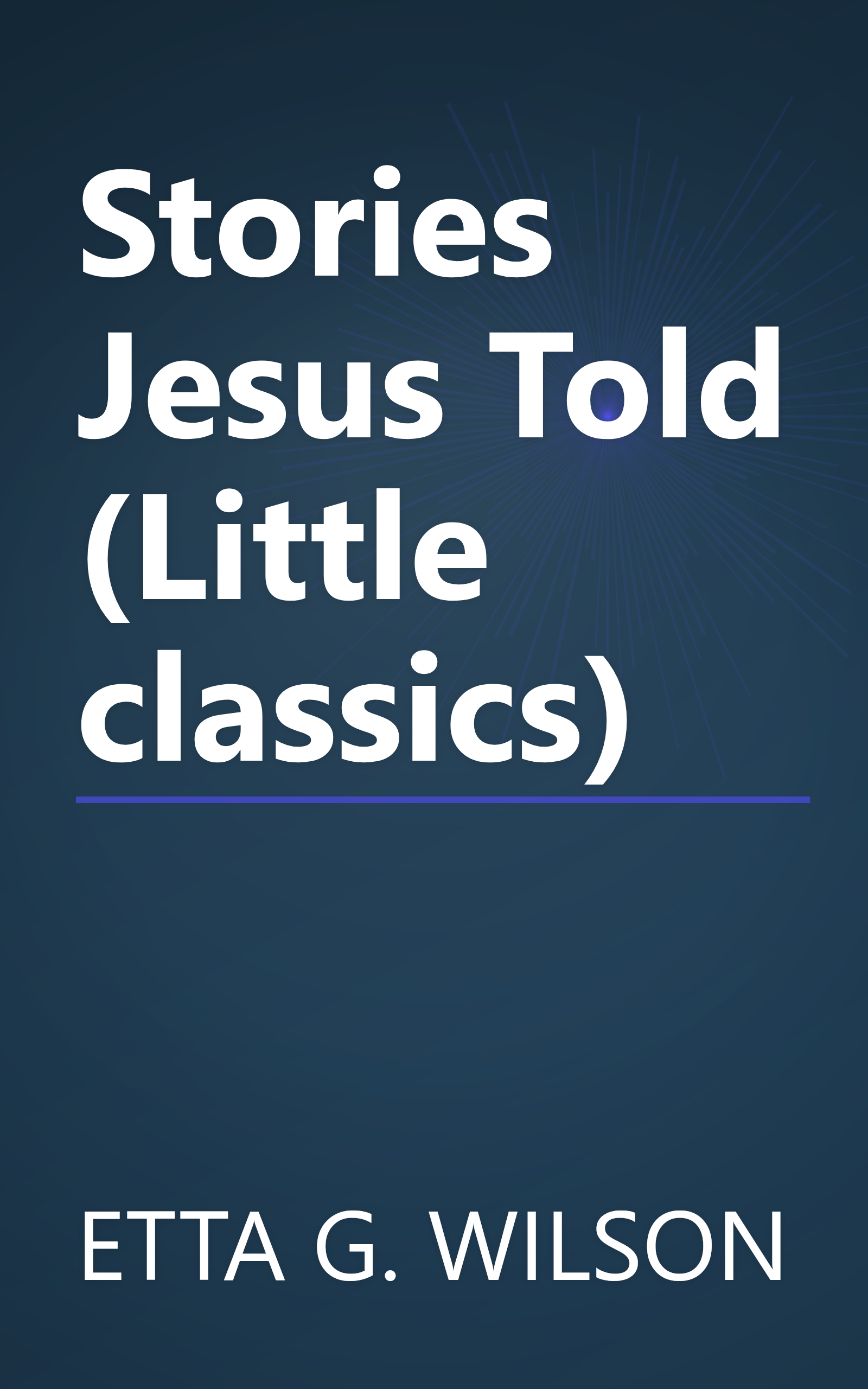 Stories Jesus Told (Little classics) book cover