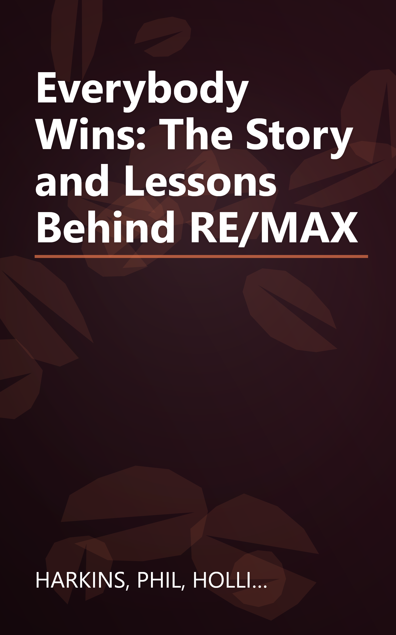 Everybody Wins: The Story and Lessons Behind RE/MAX book cover
