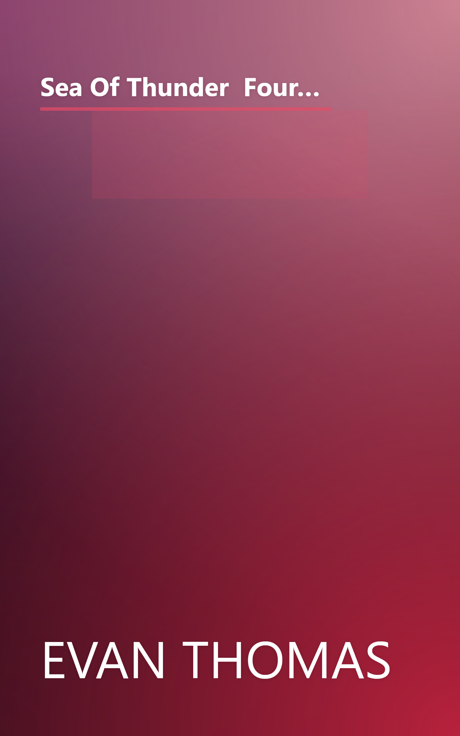 Sea Of Thunder  Four Commanders And The Last Great Naval Campaign 1941 1945 (6 Minute   Expanded Summary) book cover