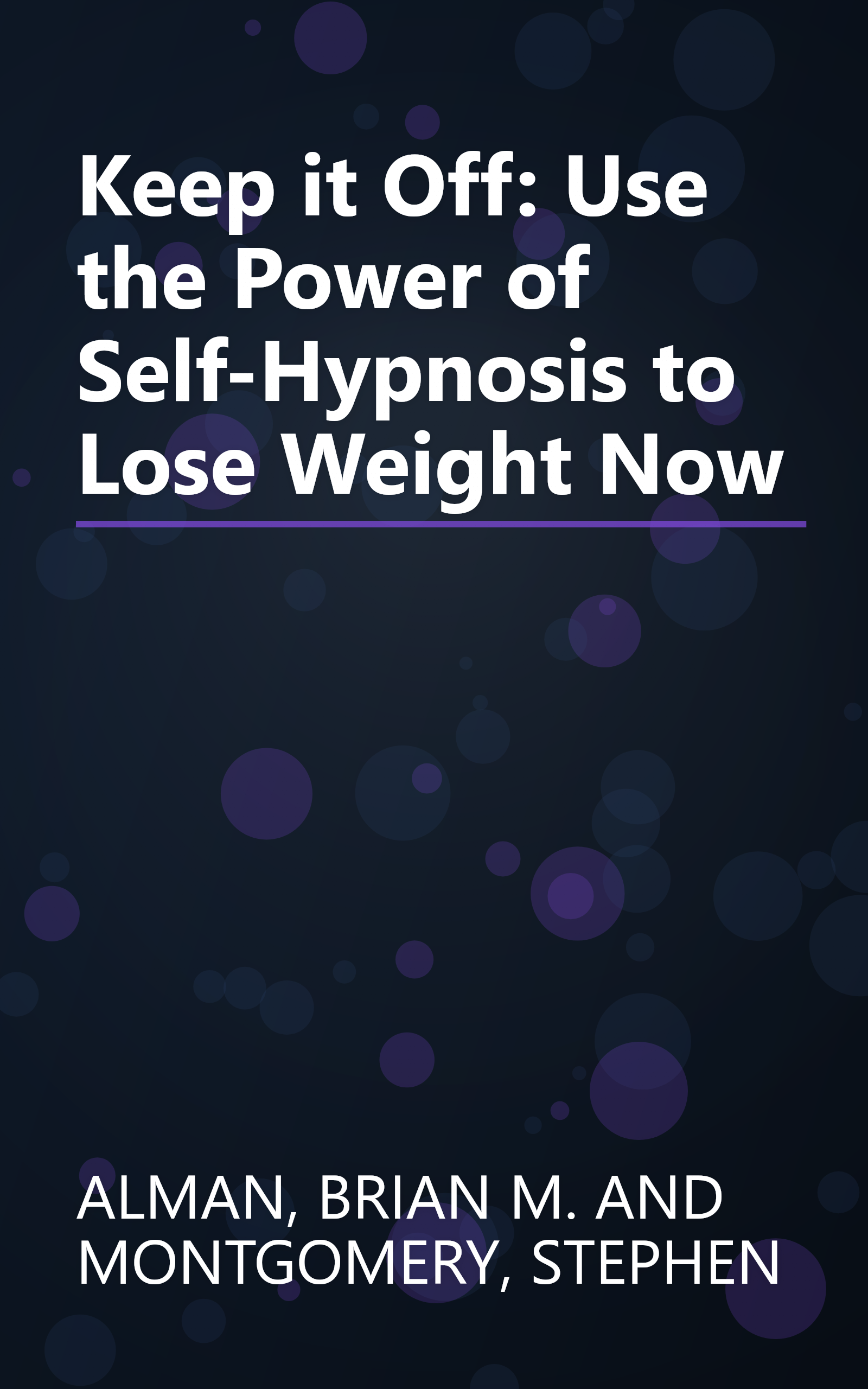 Keep it Off: Use the Power of Self-Hypnosis to Lose Weight Now book cover