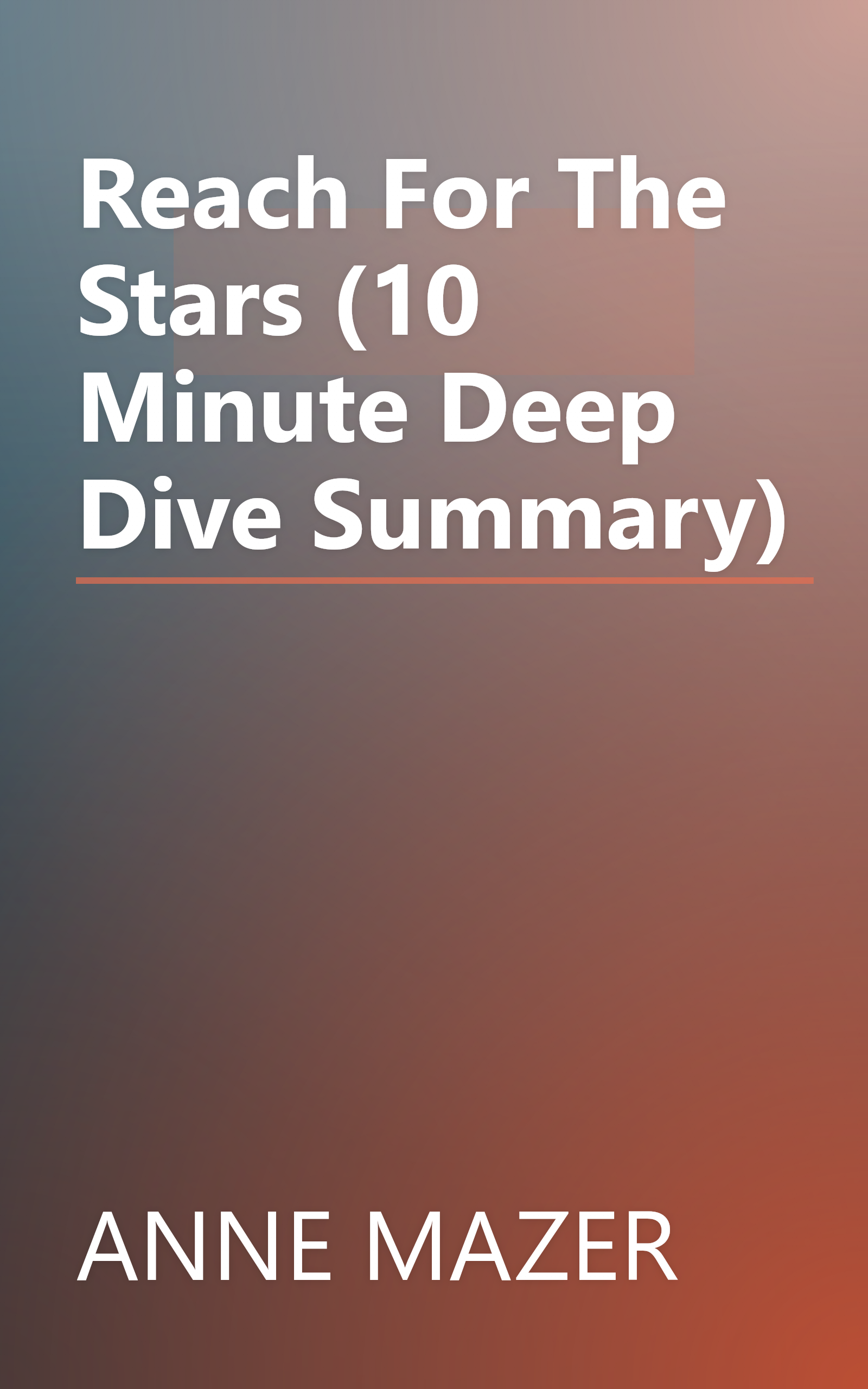 Reach For The Stars (10 Minute   Deep Dive Summary) book cover