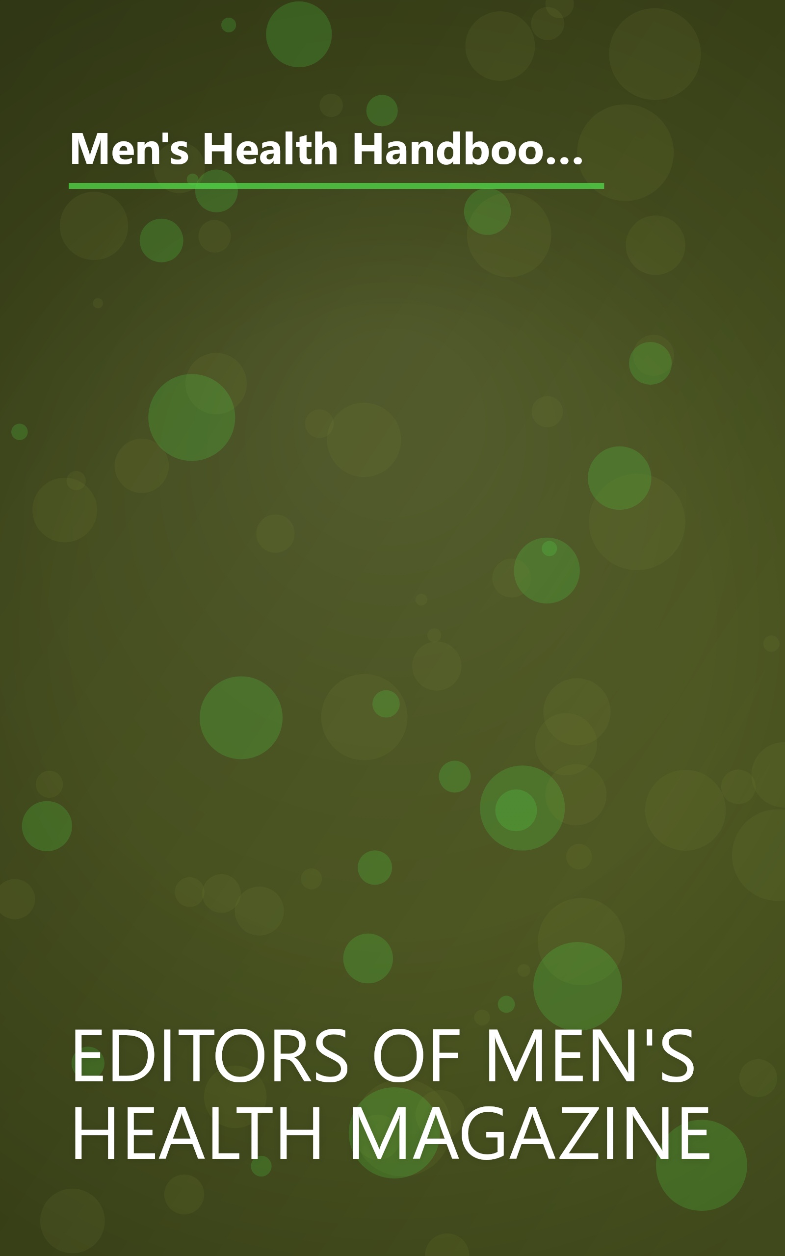 Men's Health Handbook: Practical Advice on Exercise, Sex, Nutrition, Stress Control, Disease Prevention, Age Reversal and More book cover