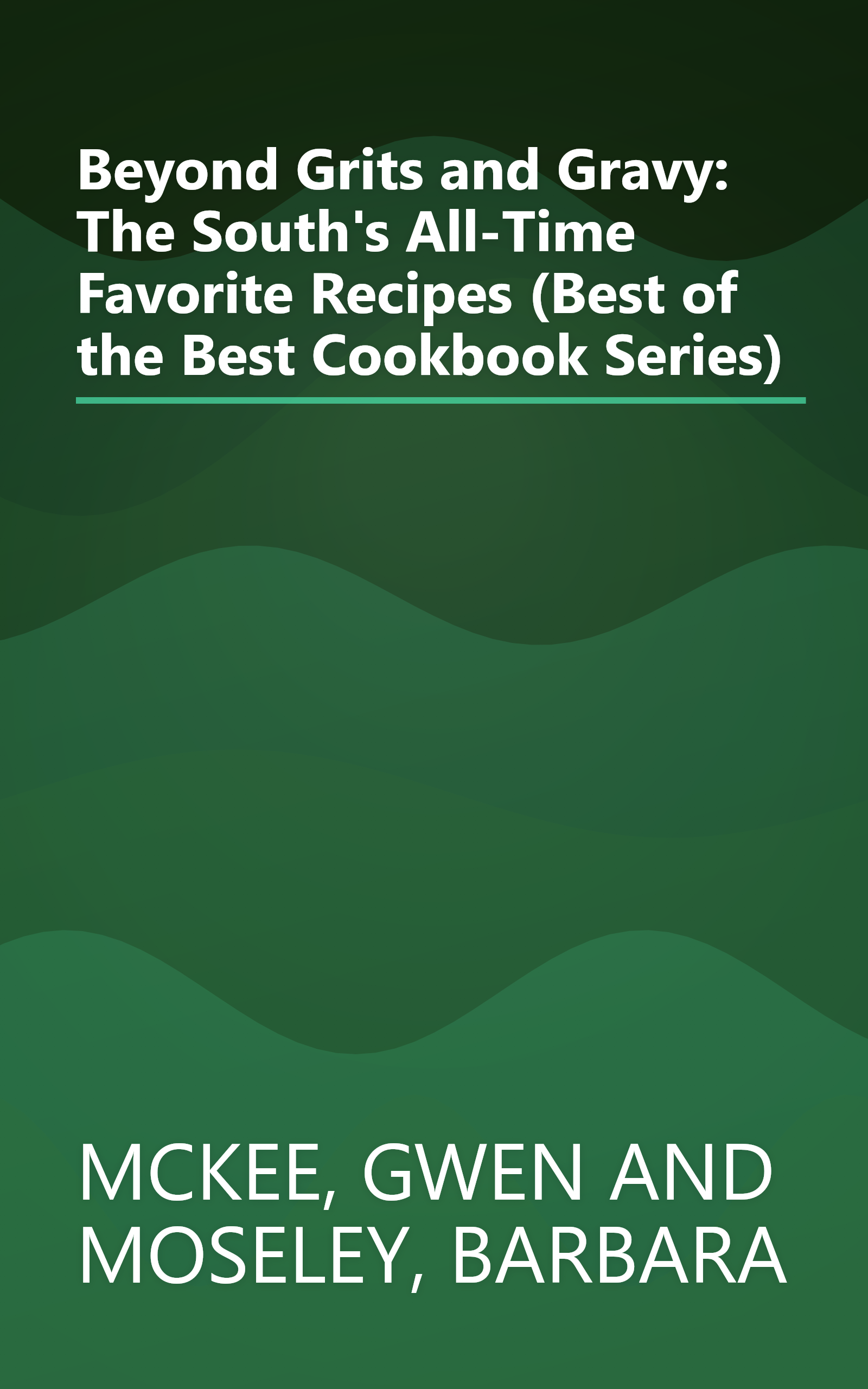 Beyond Grits and Gravy: The South's All-Time Favorite Recipes (Best of the Best Cookbook Series) book cover