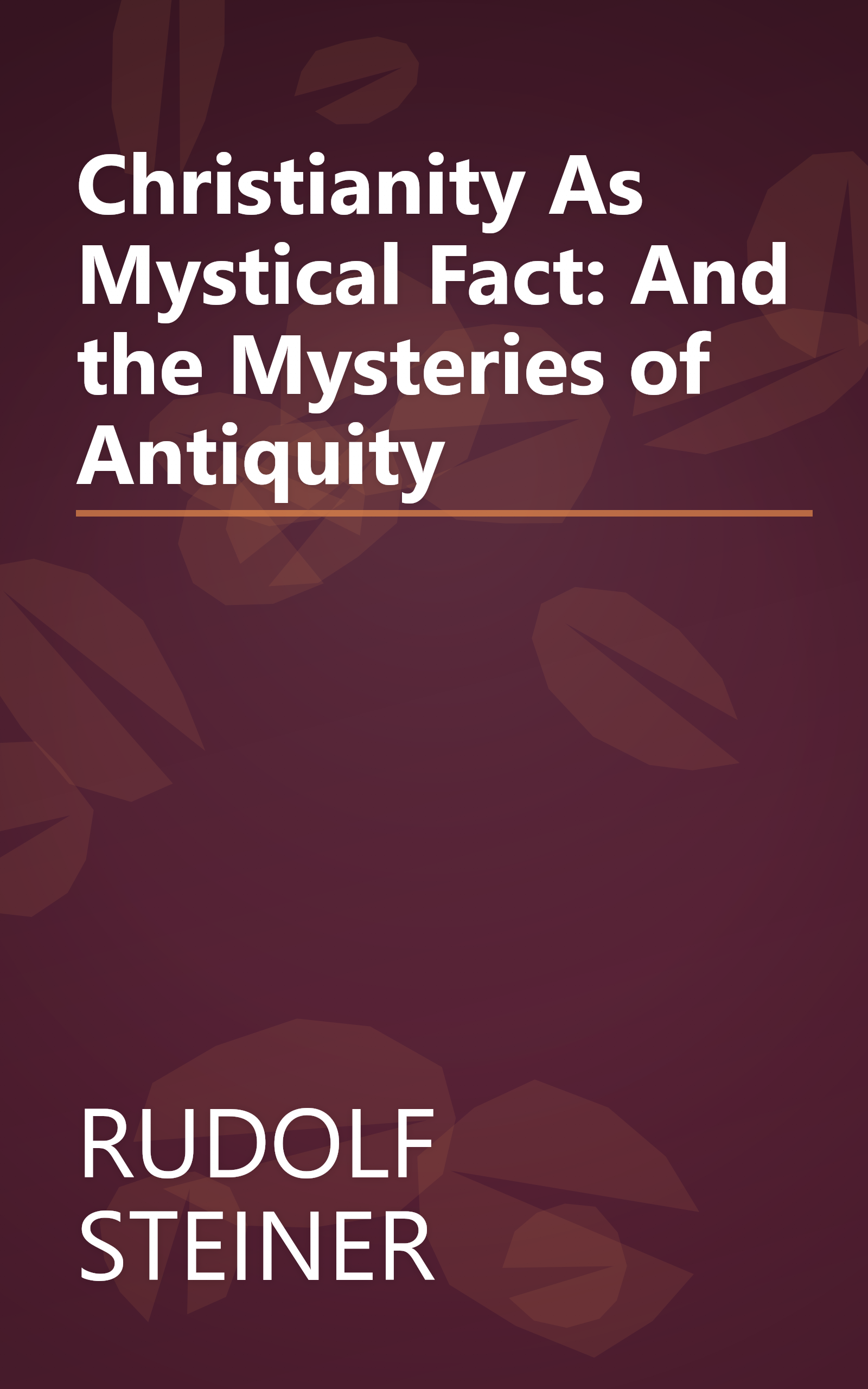 Christianity As Mystical Fact: And the Mysteries of Antiquity book cover