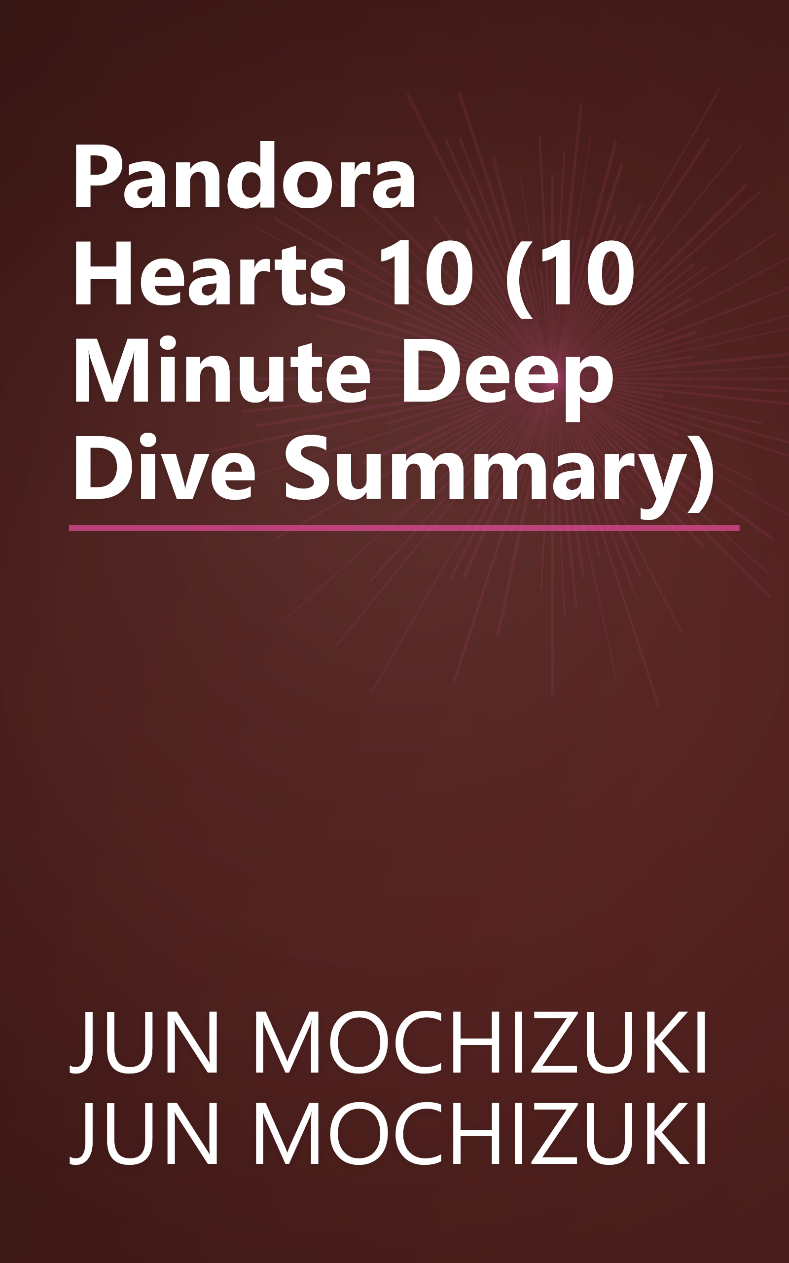 Pandora Hearts 10 (10 Minute   Deep Dive Summary) book cover
