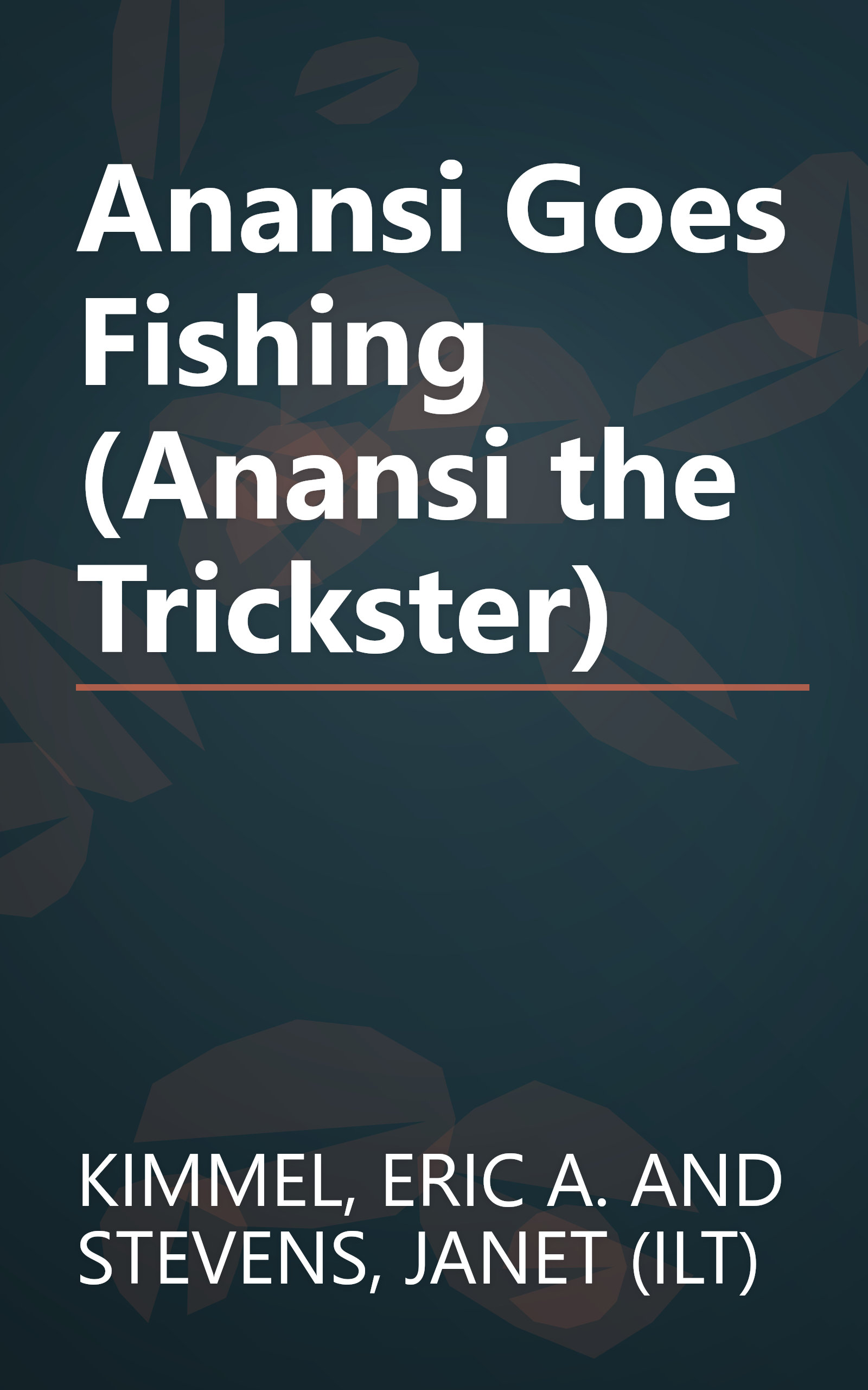 Anansi Goes Fishing (Anansi the Trickster) book cover