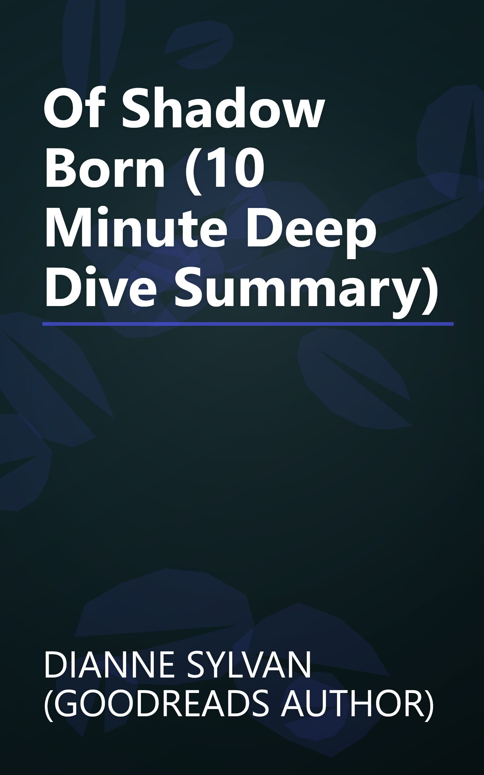 Of Shadow Born (10 Minute   Deep Dive Summary) book cover