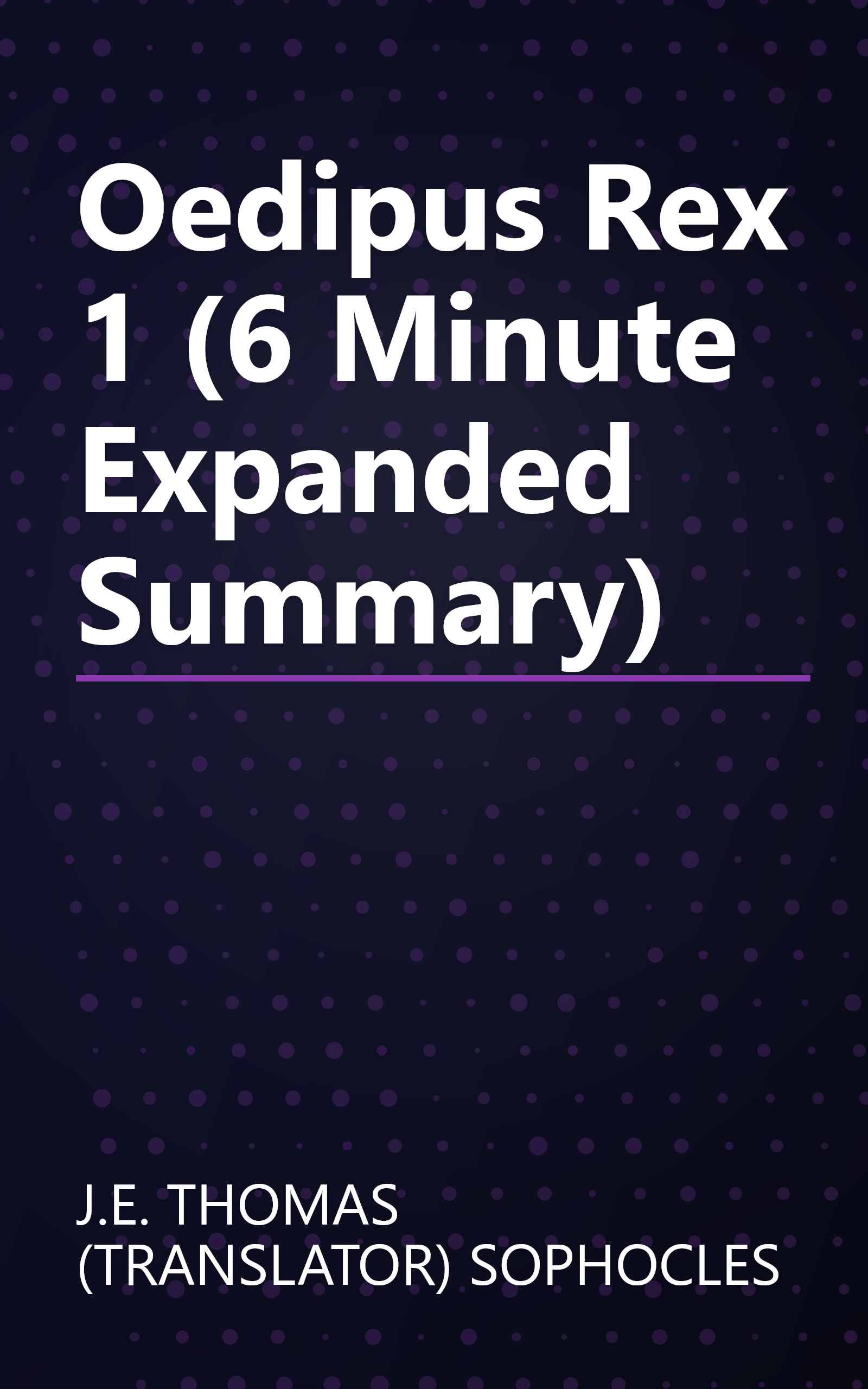 Oedipus Rex 1 (6 Minute   Expanded Summary) book cover