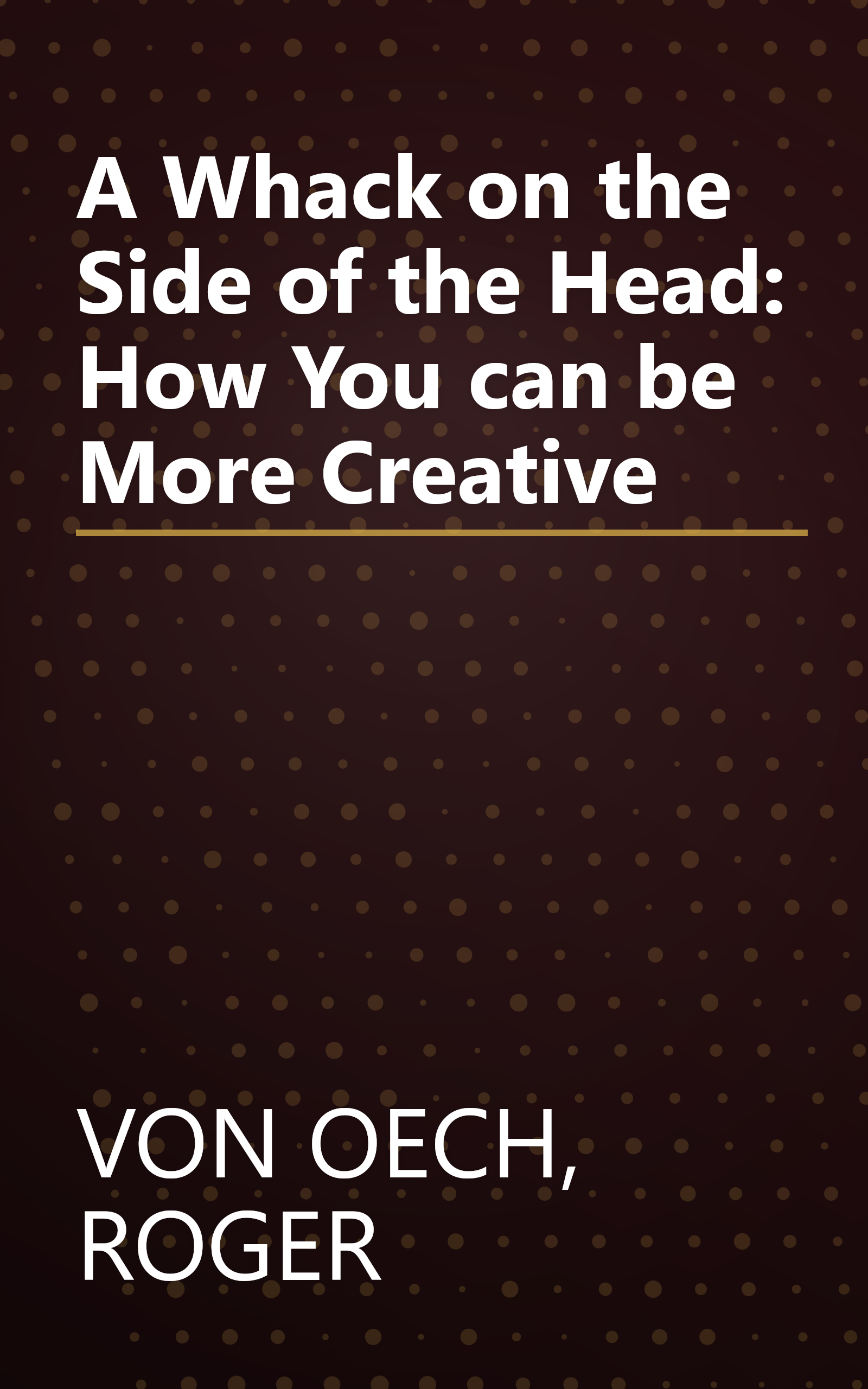 A Whack on the Side of the Head: How You can be More Creative book cover