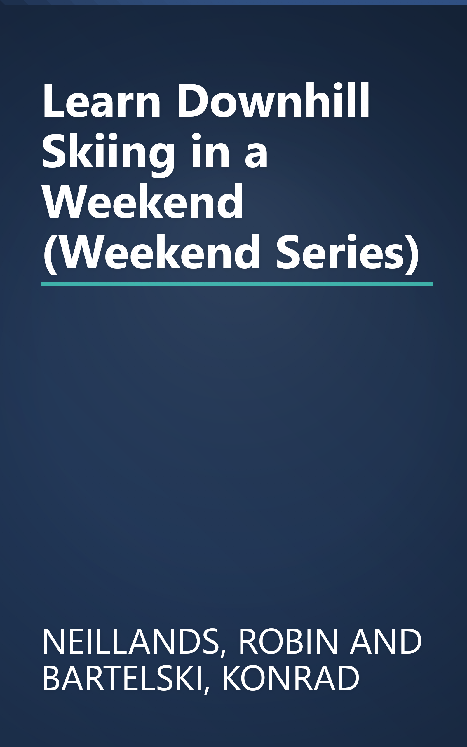 Learn Downhill Skiing in a Weekend (Weekend Series) book cover