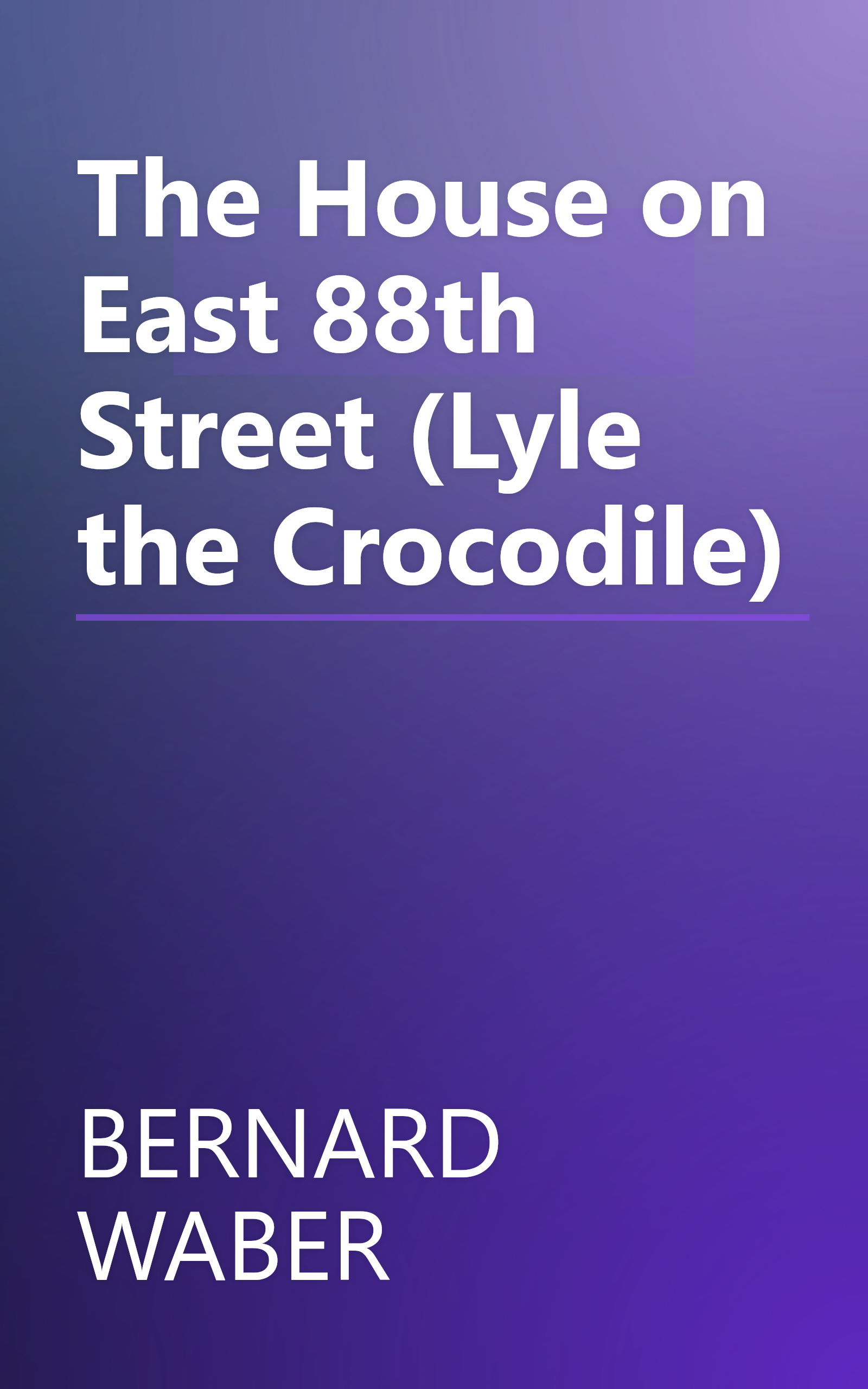 The House on East 88th Street (Lyle the Crocodile) book cover