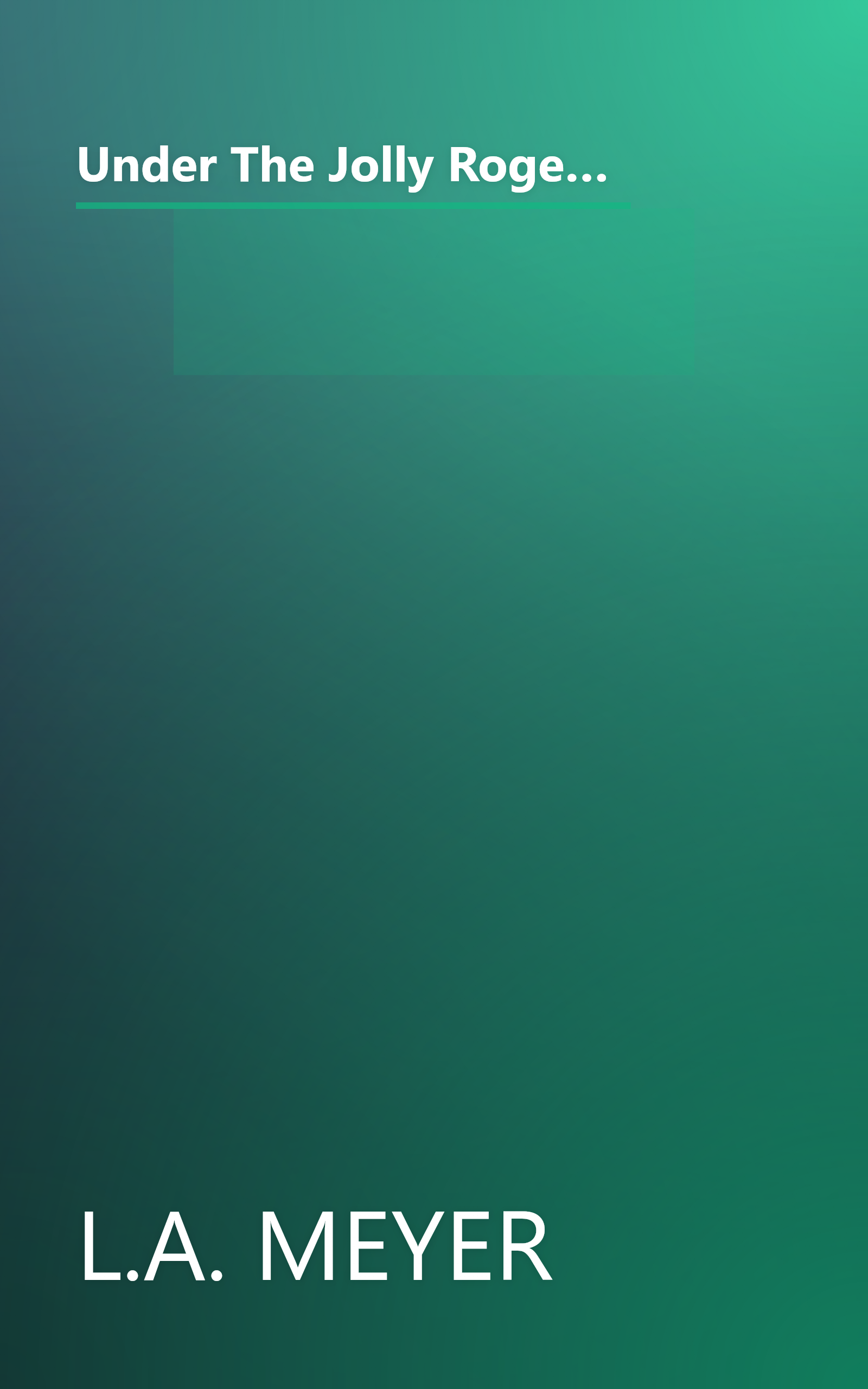 Under The Jolly Roger  Being An Account Of The Further Nautical Adventures Of Jacky Faber (10 Minute   Deep Dive Summary) book cover