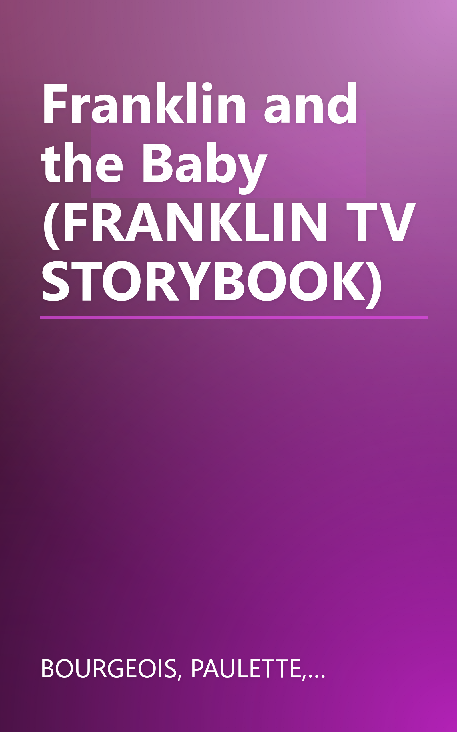 Franklin and the Baby (FRANKLIN TV STORYBOOK) book cover