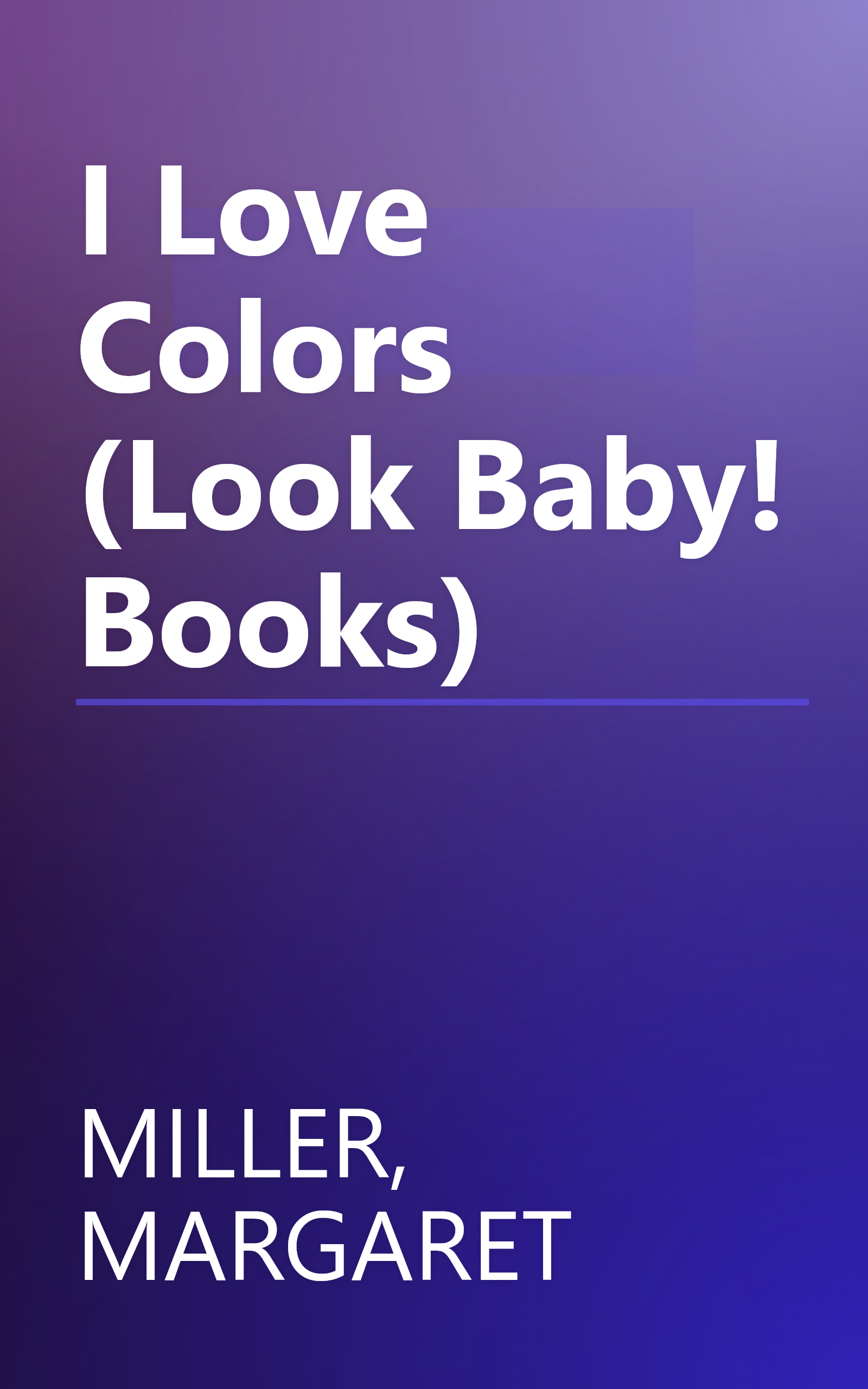 I Love Colors (Look Baby! Books) book cover