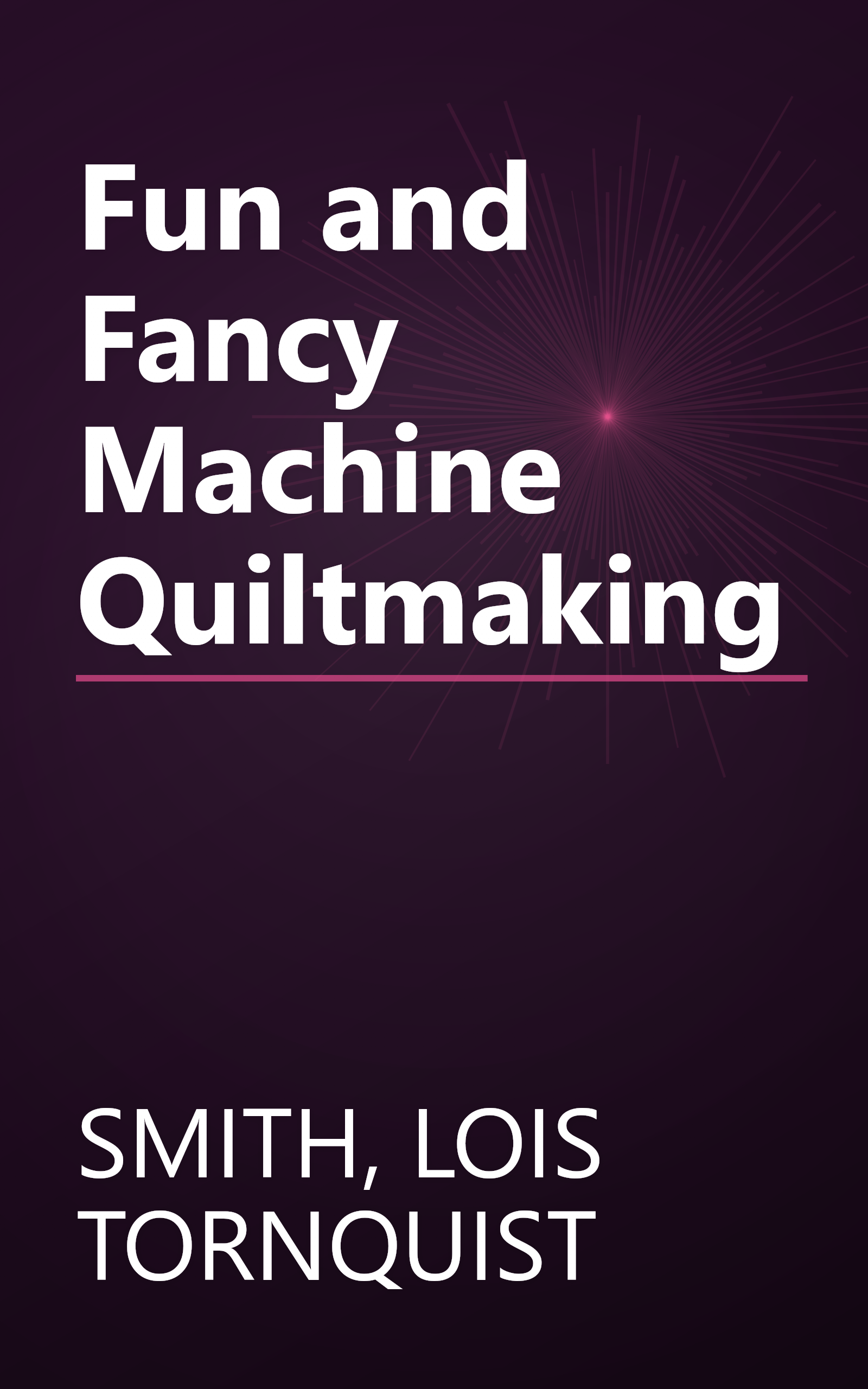 Fun and Fancy Machine Quiltmaking book cover