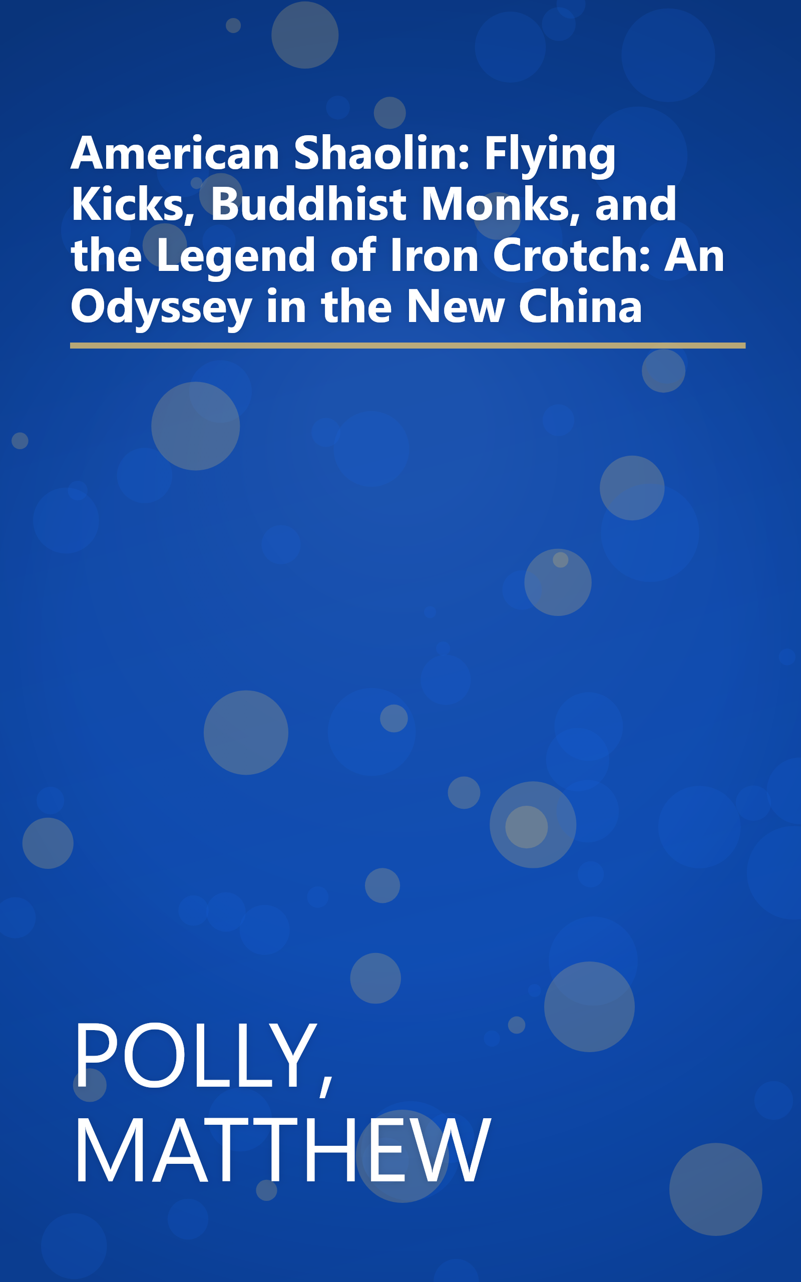 American Shaolin: Flying Kicks, Buddhist Monks, and the Legend of Iron Crotch: An Odyssey in the New China book cover