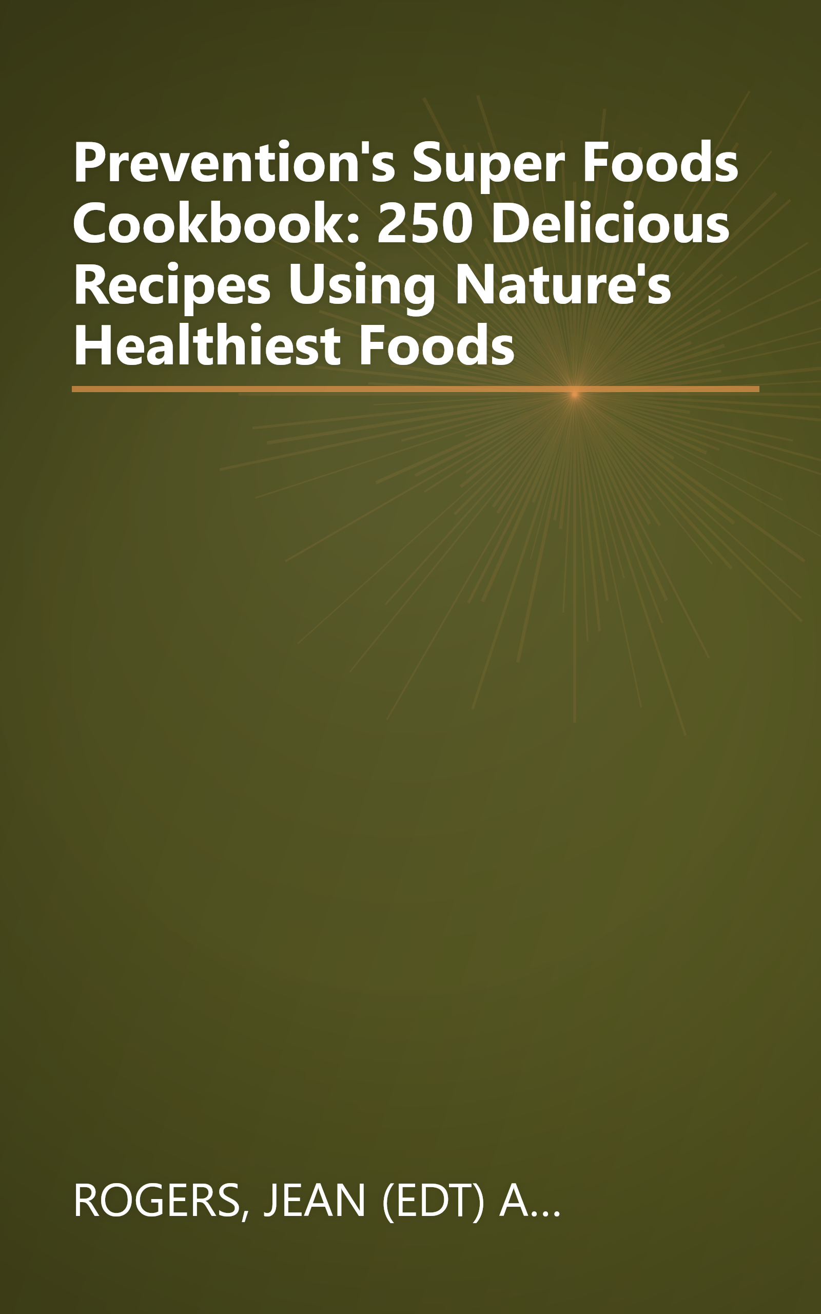 Prevention's Super Foods Cookbook: 250 Delicious Recipes Using Nature's Healthiest Foods book cover
