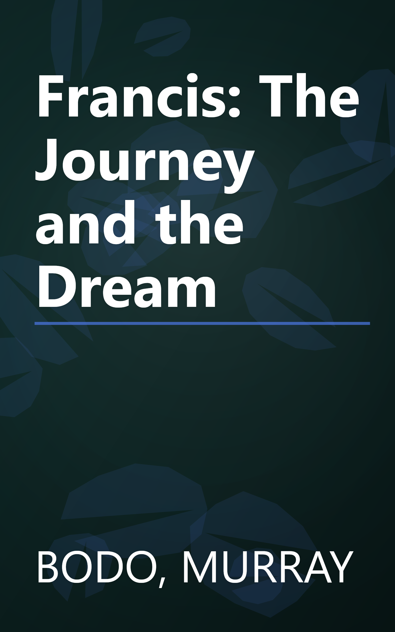 Francis: The Journey and the Dream book cover