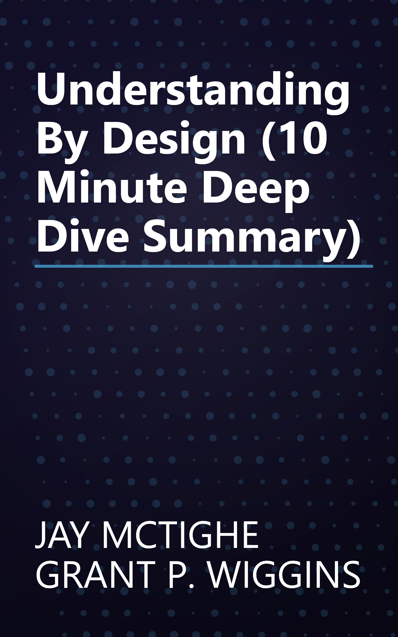 Understanding By Design (10 Minute   Deep Dive Summary) book cover