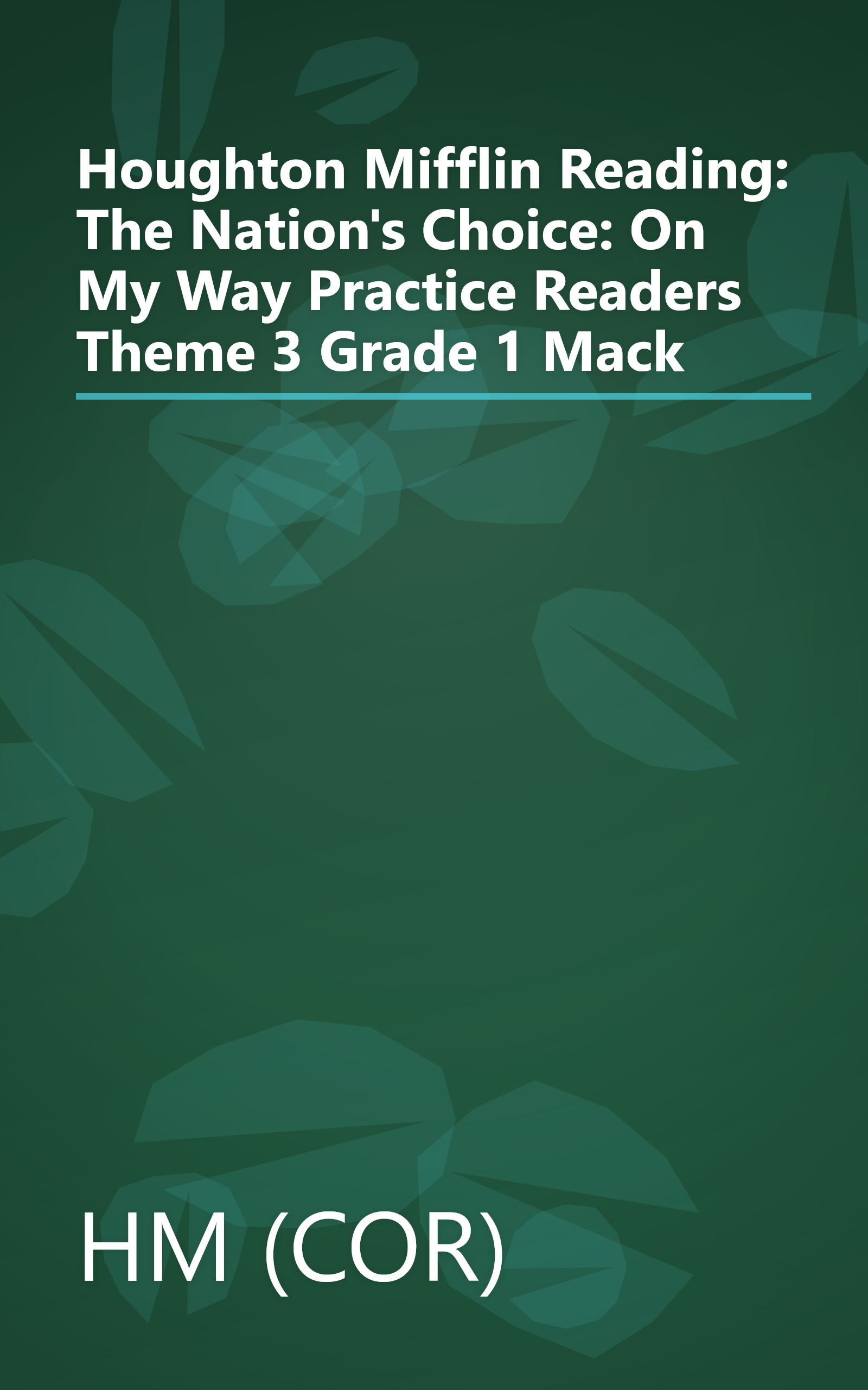 Houghton Mifflin Reading: The Nation's Choice: On My Way Practice Readers Theme 3 Grade 1 Mack book cover
