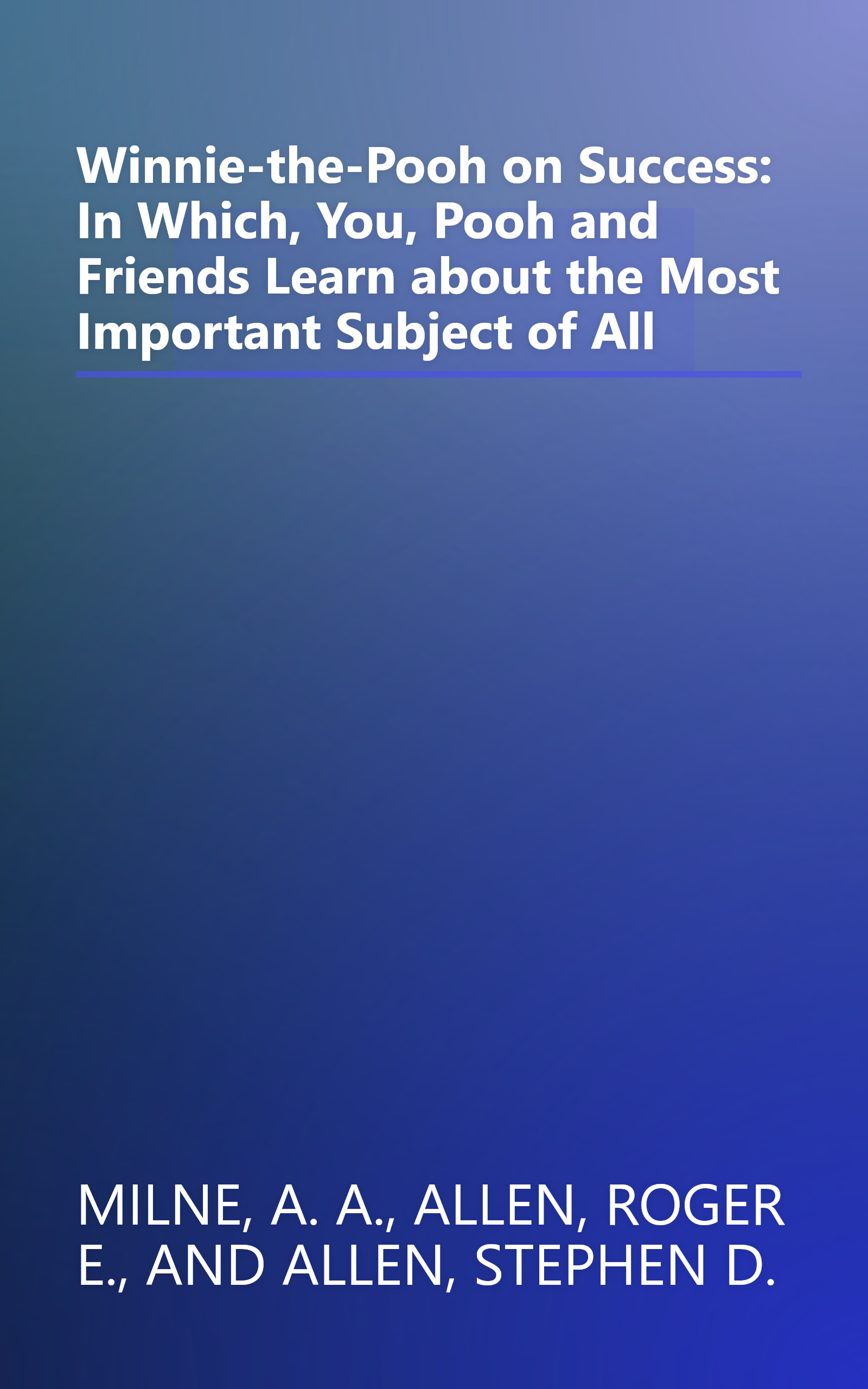 Winnie-the-Pooh on Success: In Which, You, Pooh and Friends Learn about the Most Important Subject of All book cover