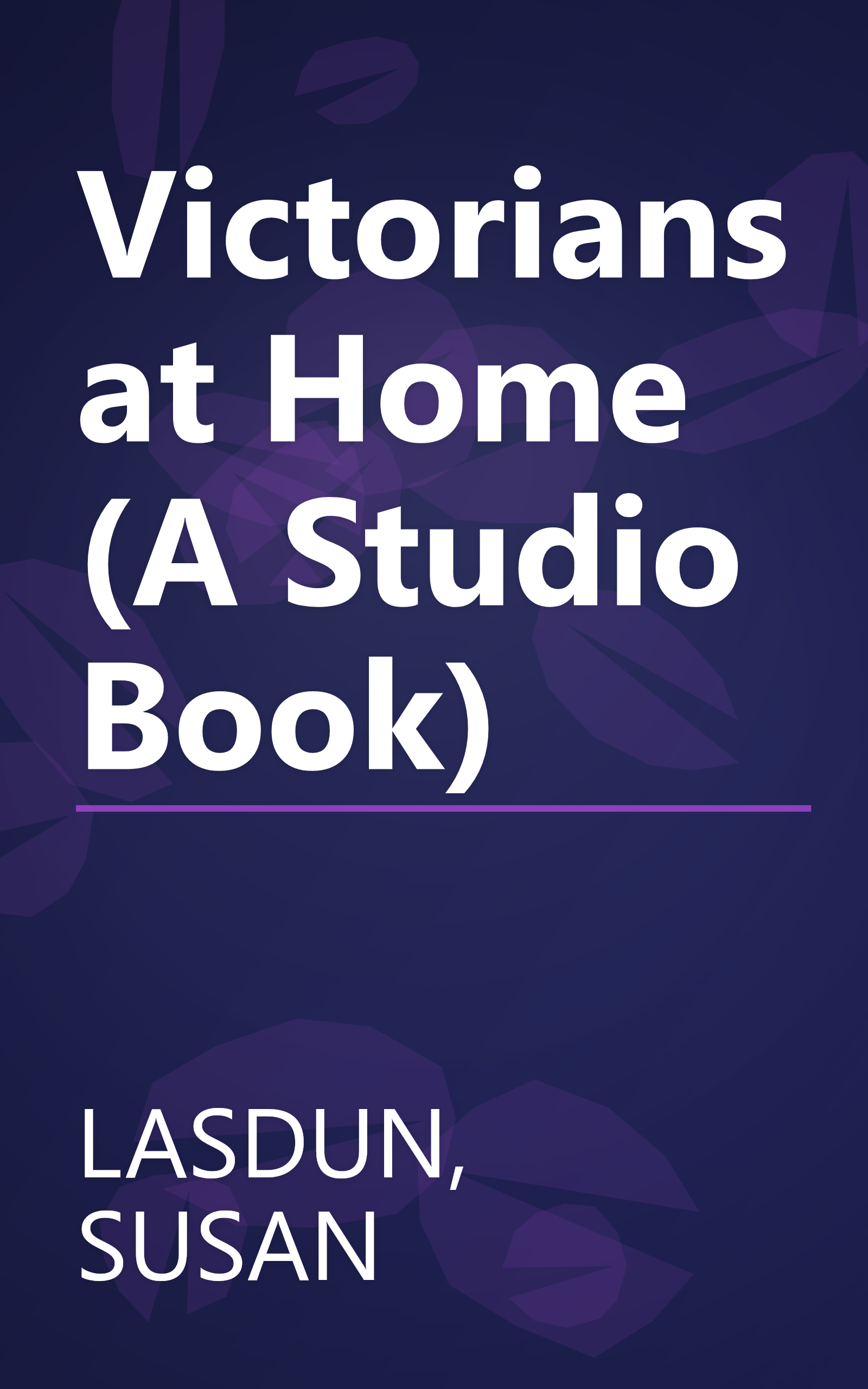 Victorians at Home (A Studio Book) book cover