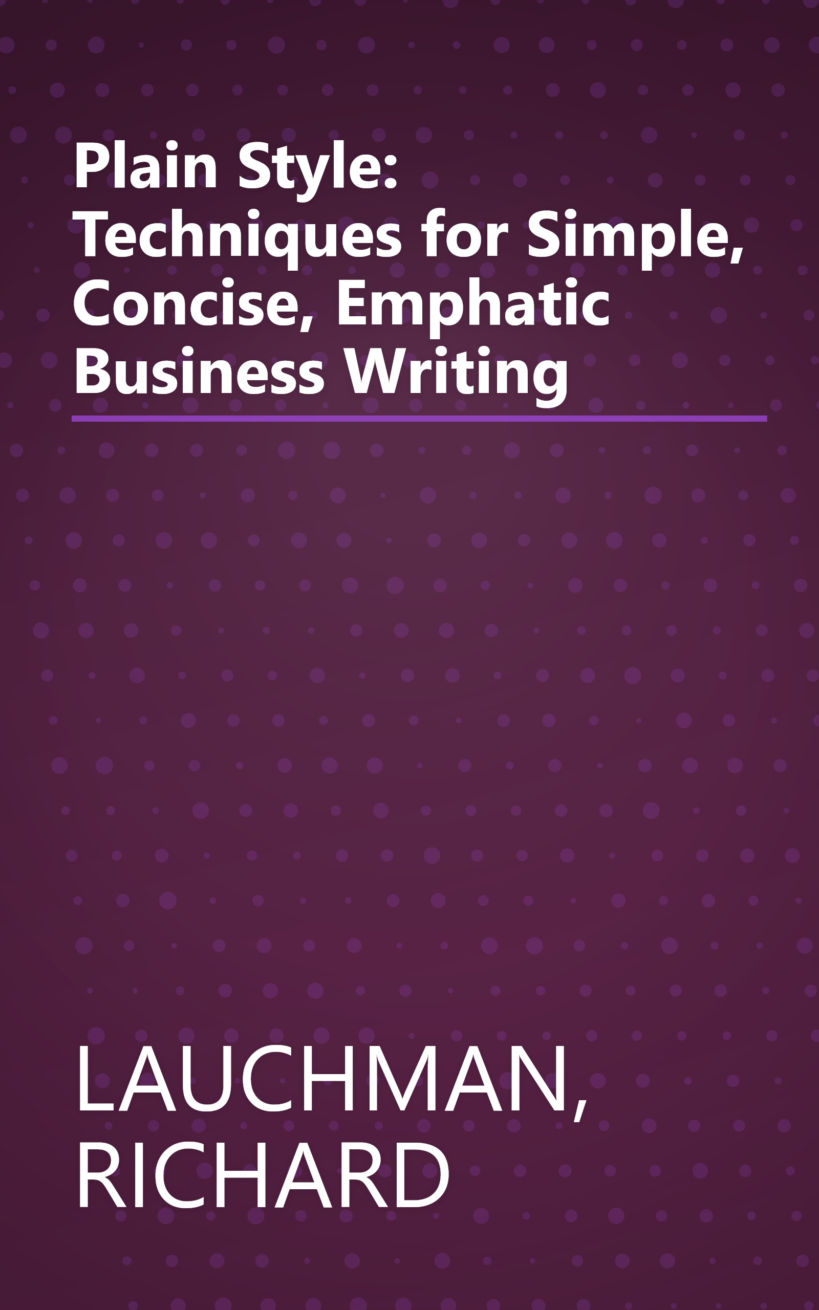 Plain Style: Techniques for Simple, Concise, Emphatic Business Writing book cover